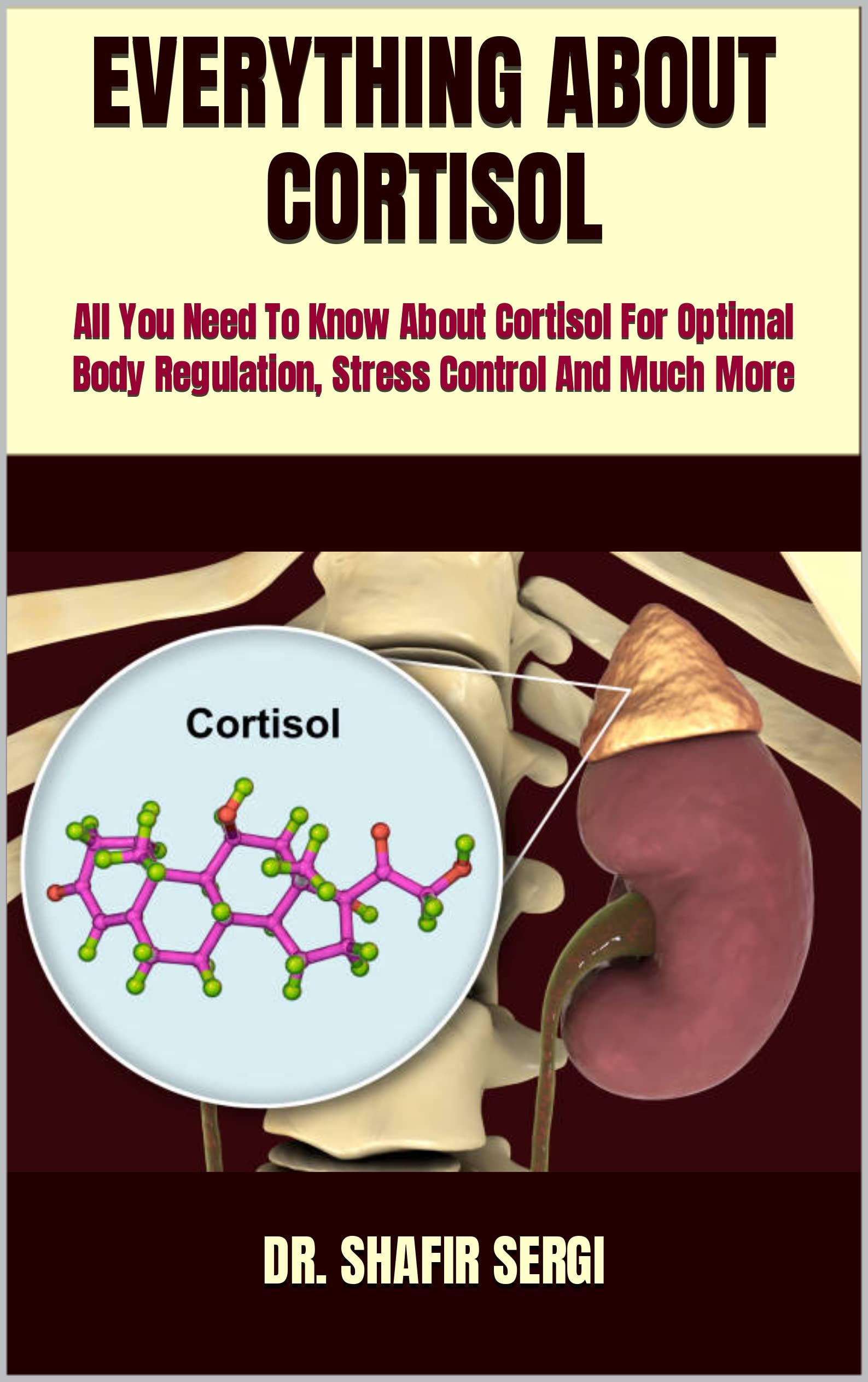 EVERYTHING ABOUT CORTISOL : All You Need To Know About Cortisol For ...
