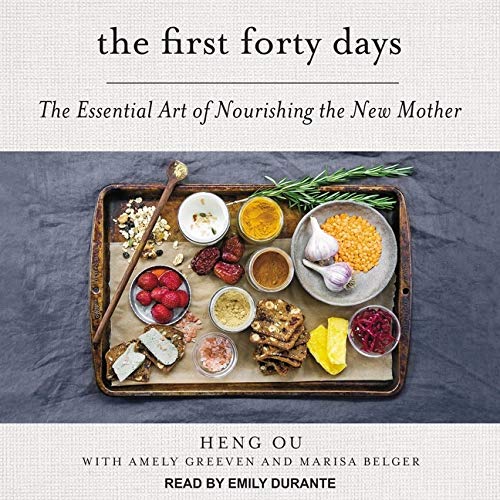 The First Forty Days: The Essential Art of Nourishing the New Mother by ...