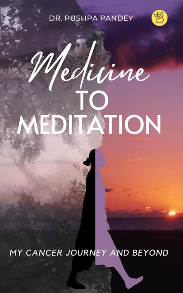 Medicine to Meditation by Dr. Pushpa Pandey | Goodreads