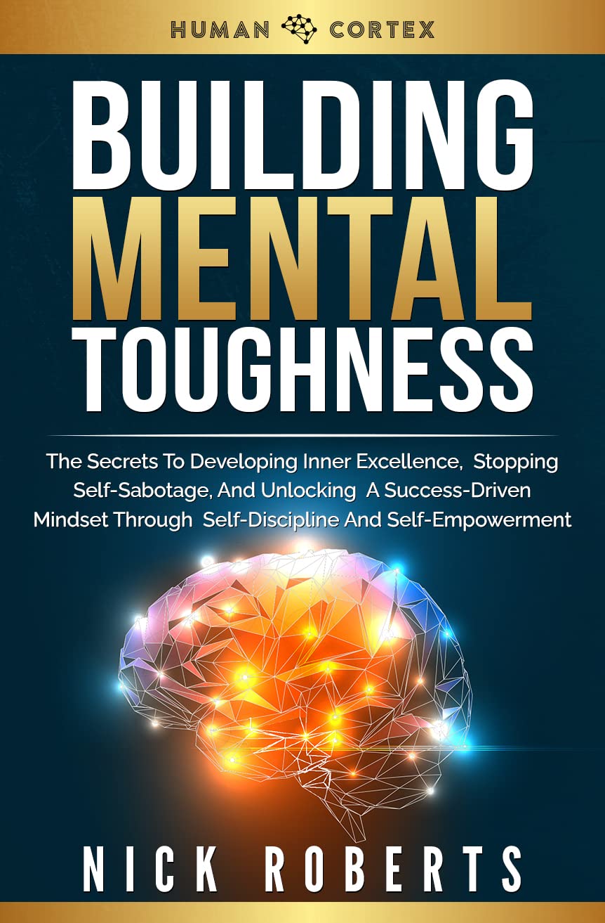 Building Mental Toughness: The Secrets To Developing Inner Excellence ...
