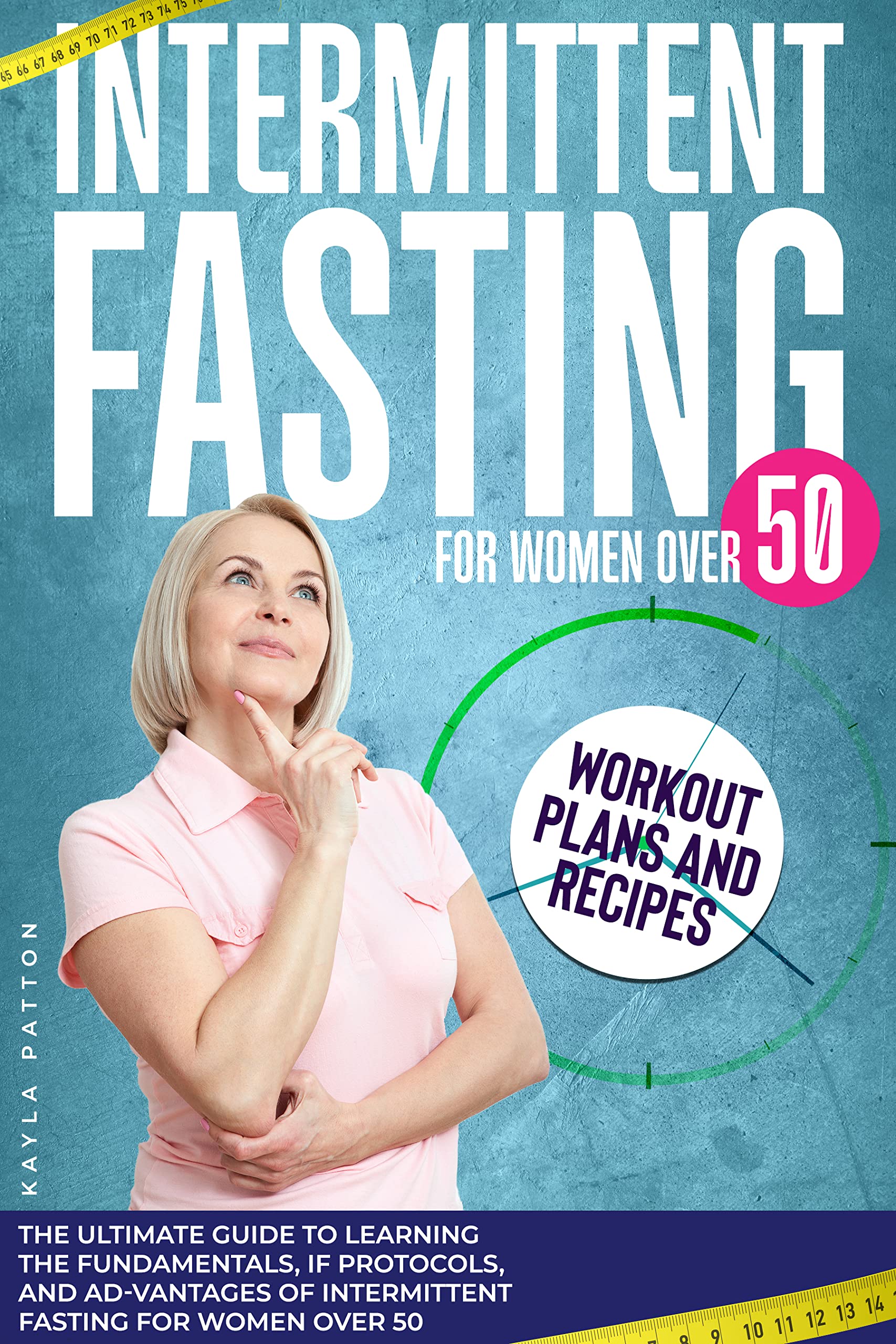 Intermittent Fasting For Women Over 50: The Ultimate Guide to Learning the Fundamentals, IF ...