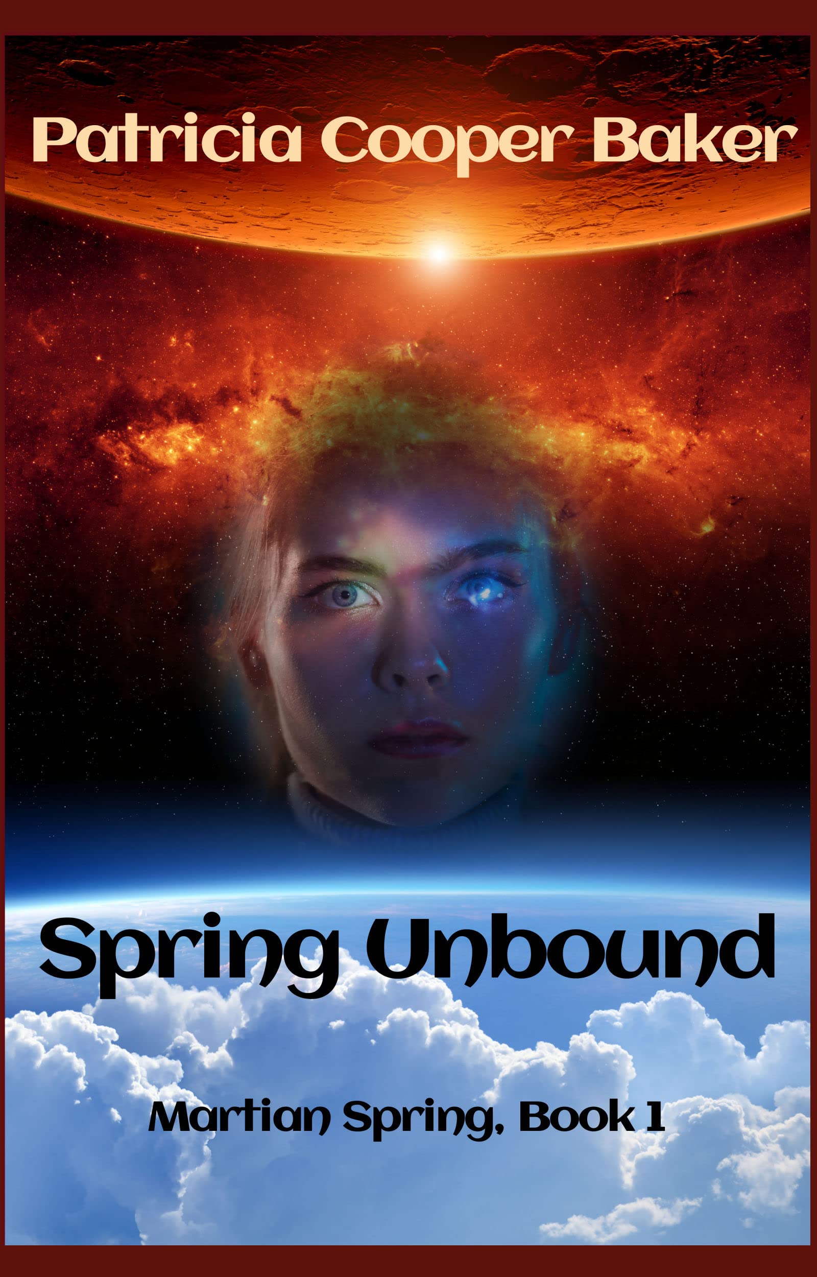 Spring Unbound (Martian Spring Book 1) by Patricia Cooper Baker | Goodreads
