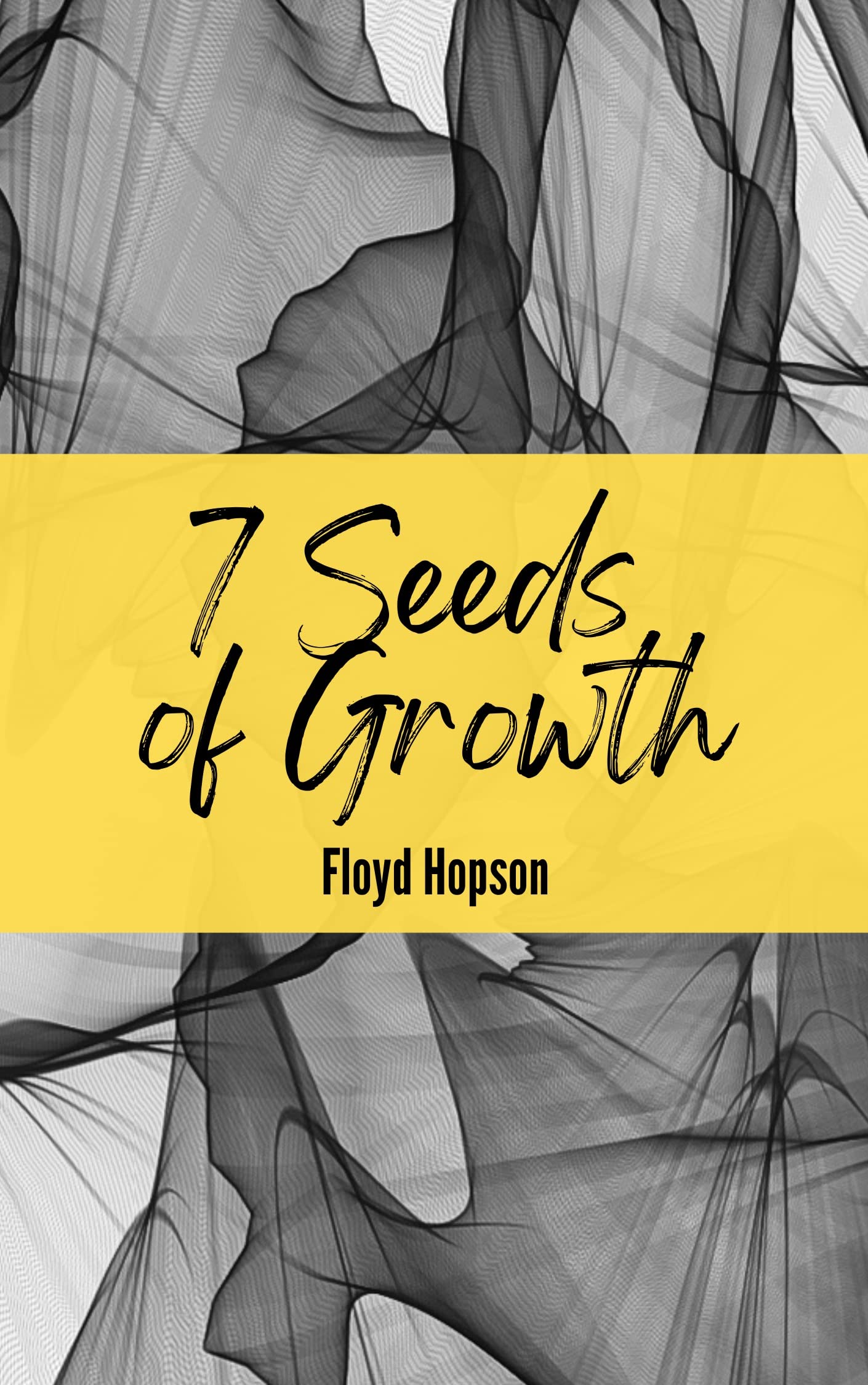 7 Seeds of Growth by Floyd Hopson | Goodreads