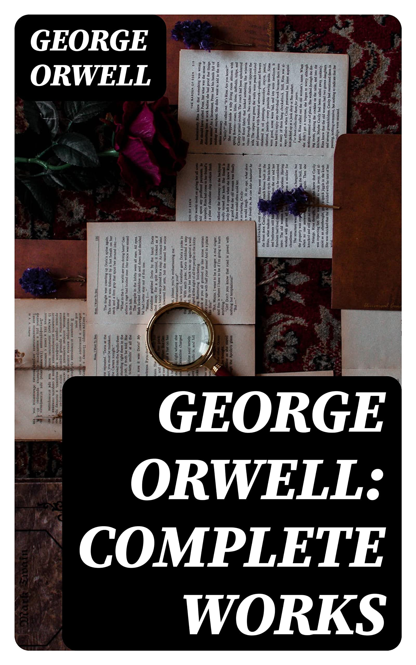 George Orwell: Complete Works: 1984, Animal Farm, Down and Out in Paris ...