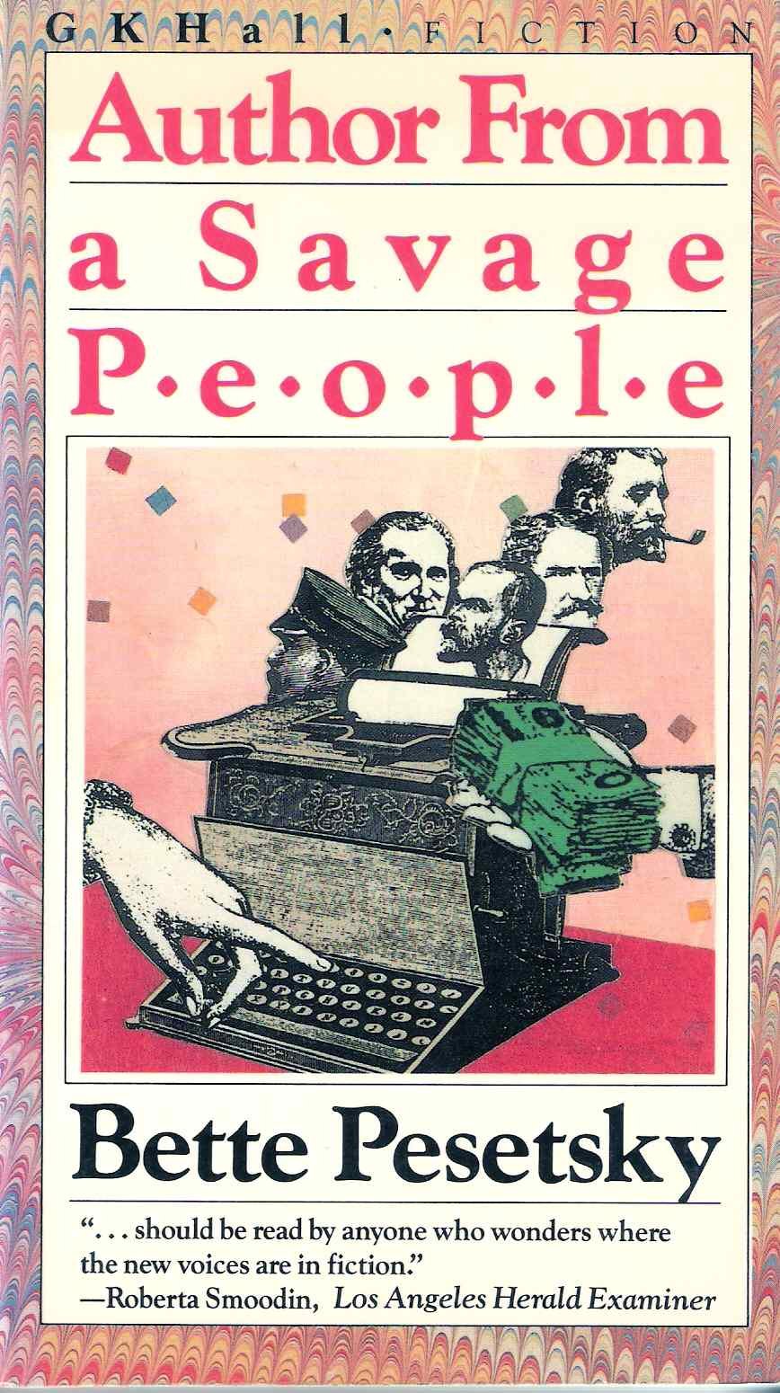 Author from a Savage People by Bette Pesetsky | Goodreads