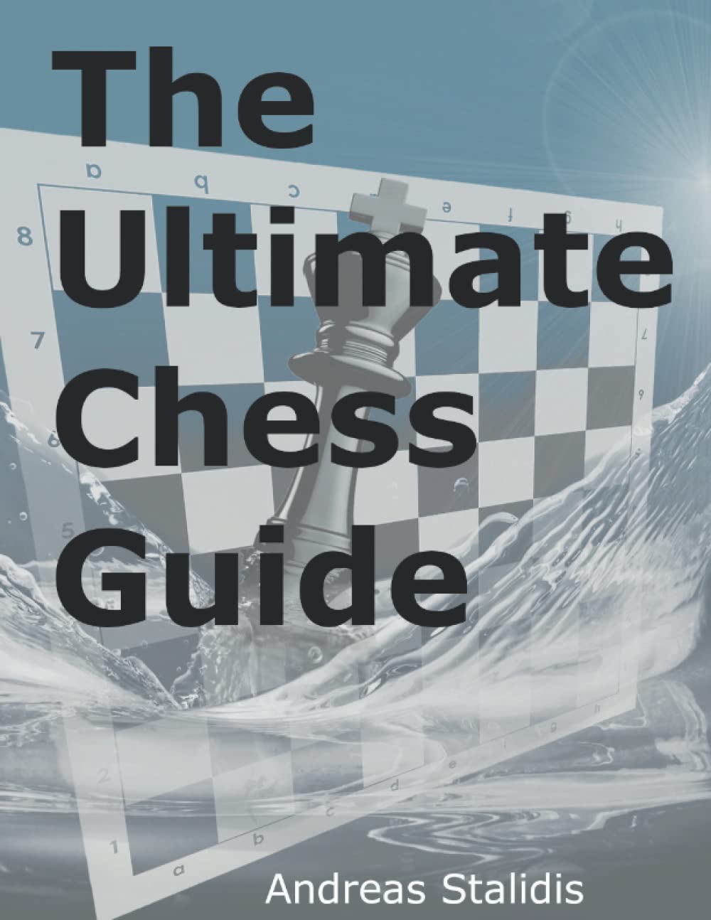 The Ultimate Chess guide by Andreas Stalidis | Goodreads