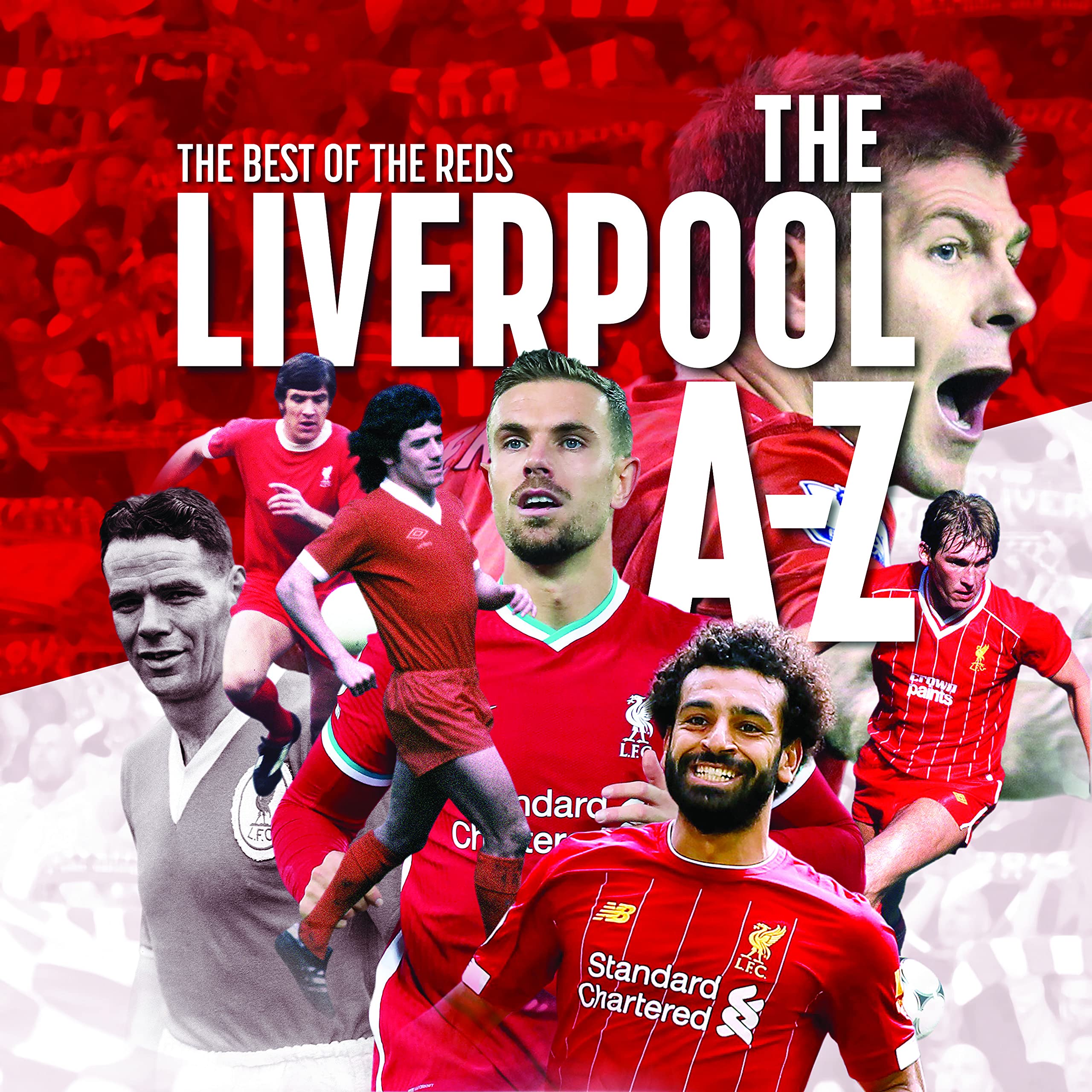The Liverpool FC A - Z by Peter Rogers | Goodreads
