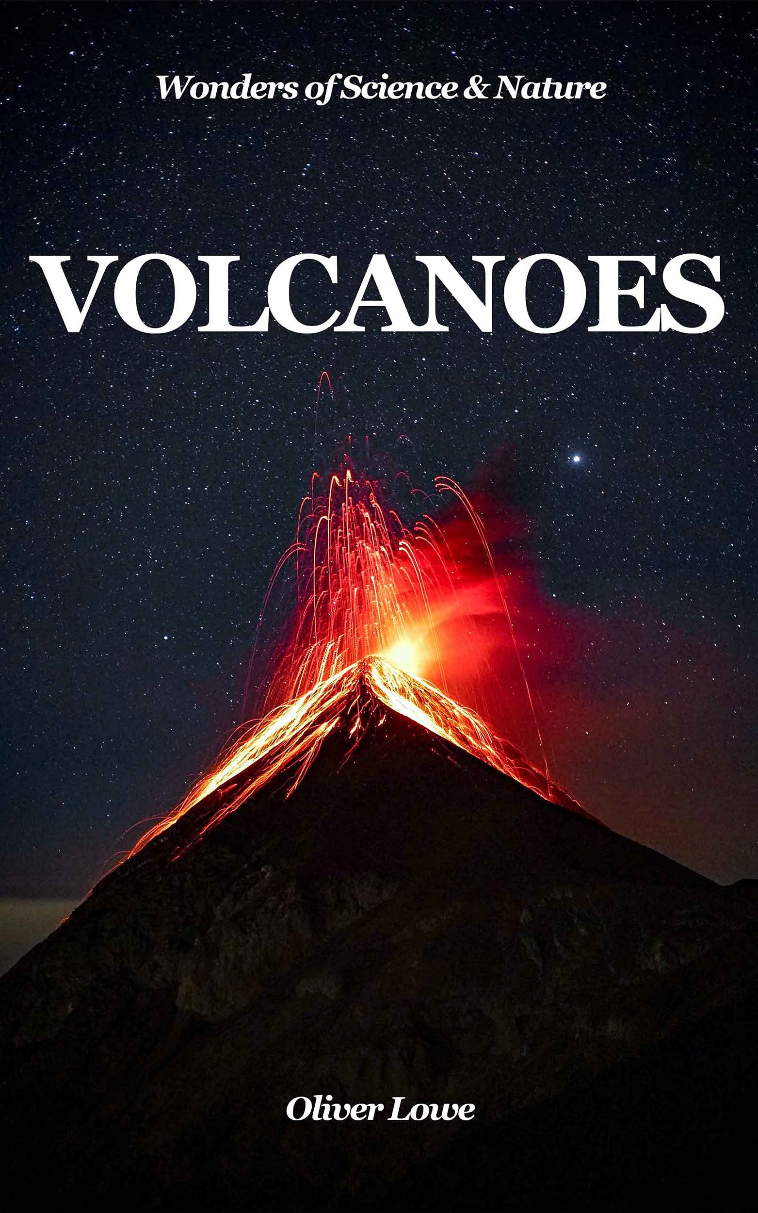 Volcanoes: Facts About Volcanoes for 9-12-year-olds by Oliver Lowe ...