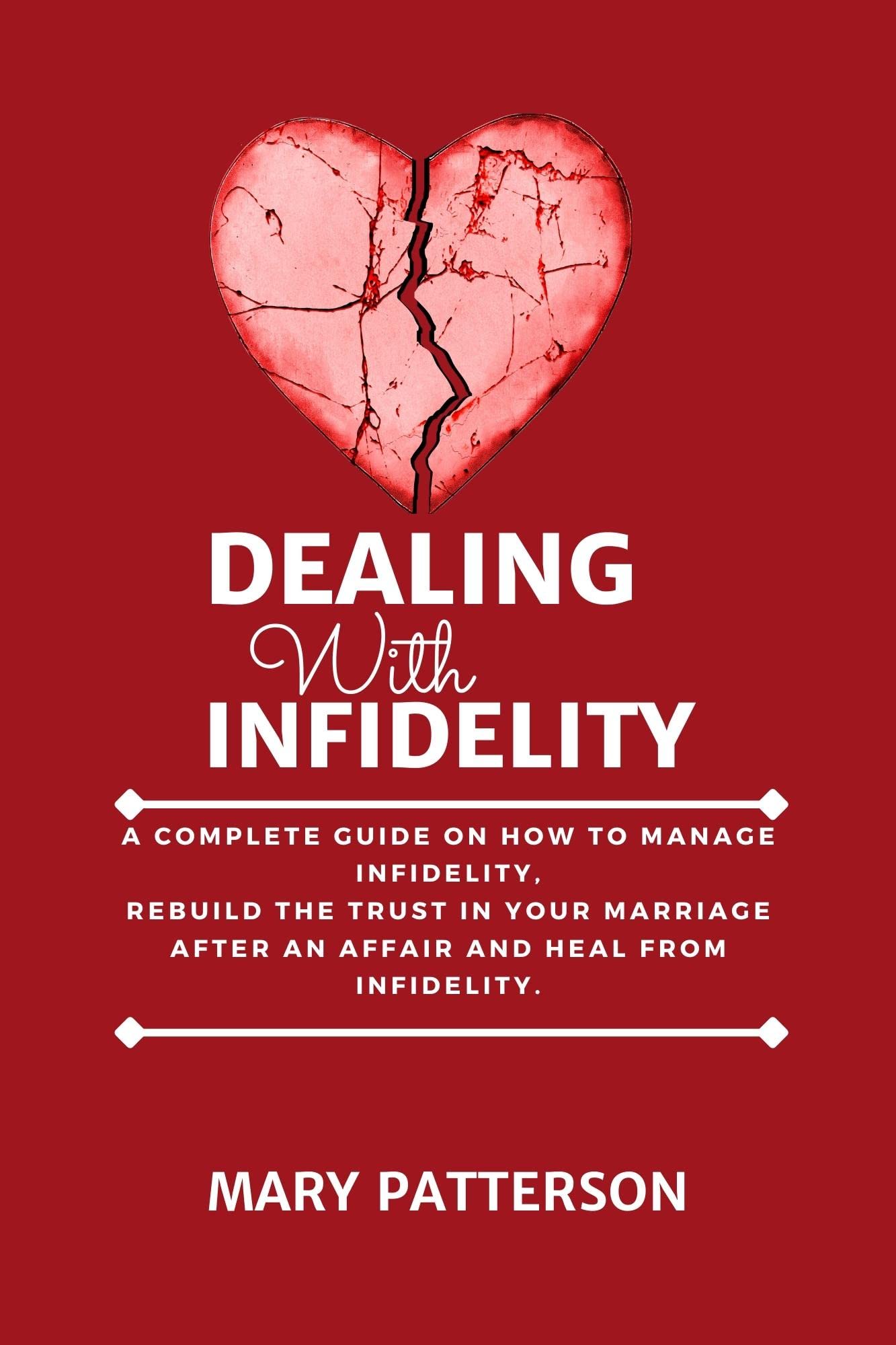 DEALING WITH INFIDELITY: A Complete Guide On How To Manage Infidelity ...