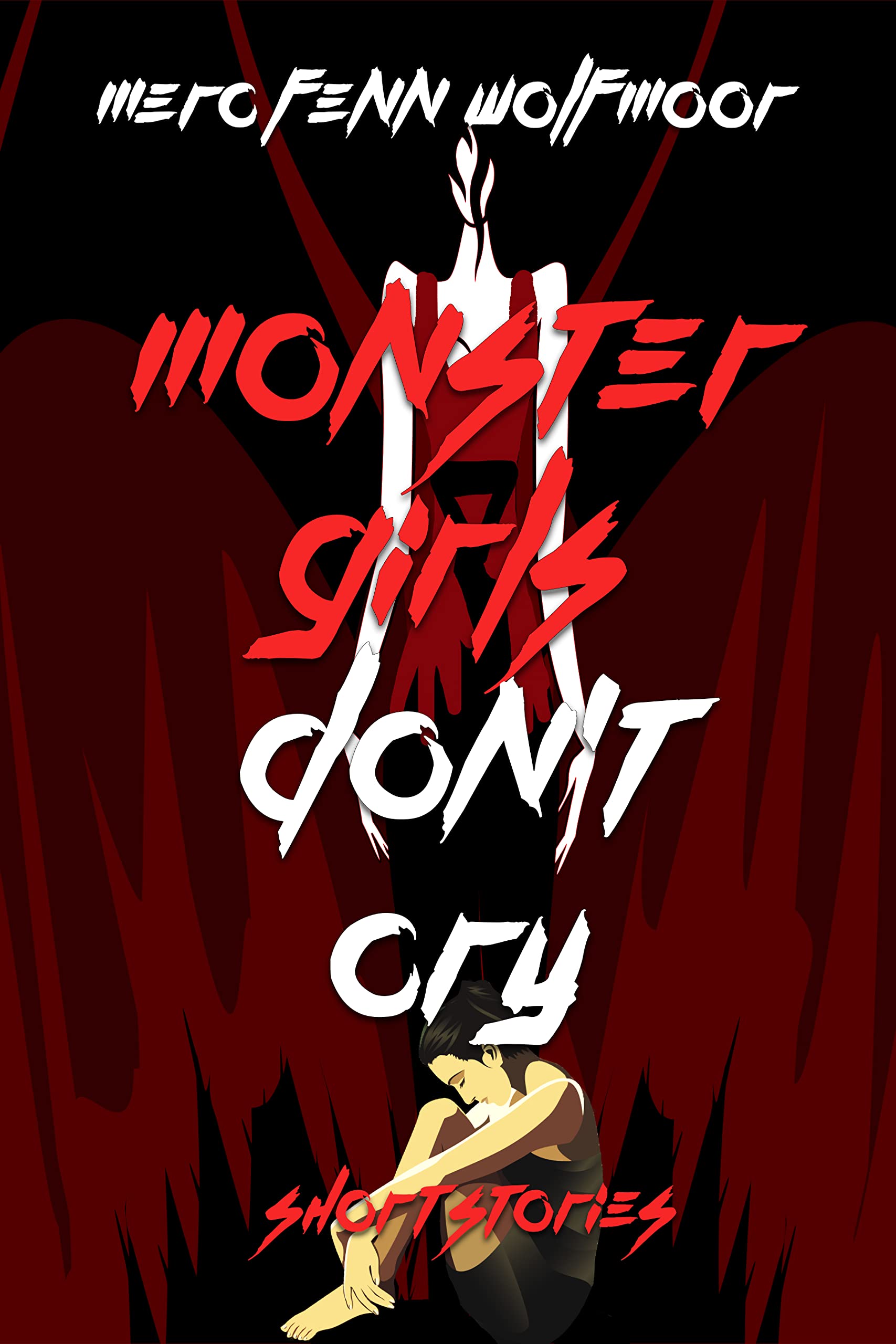 Monster Girls Don't Cry: short stories by Merc Fenn Wolfmoor | Goodreads