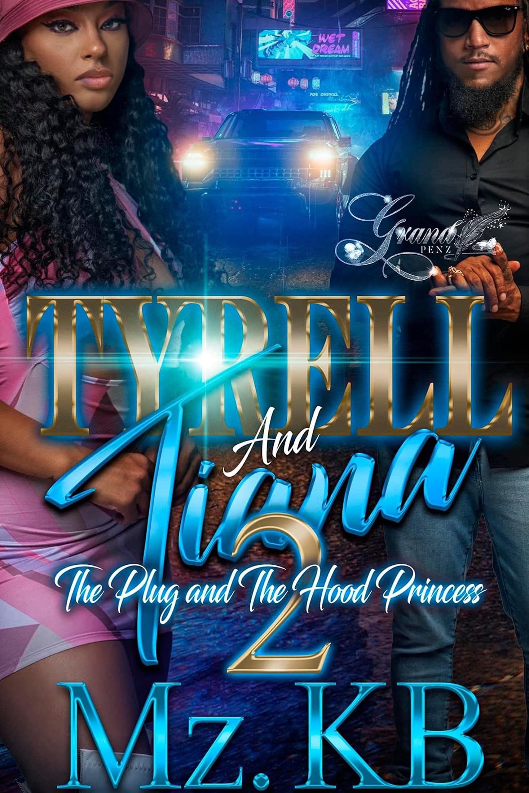 Tyrell and Tiana 2: The Plug and the Hood Princess by Mz. KB | Goodreads