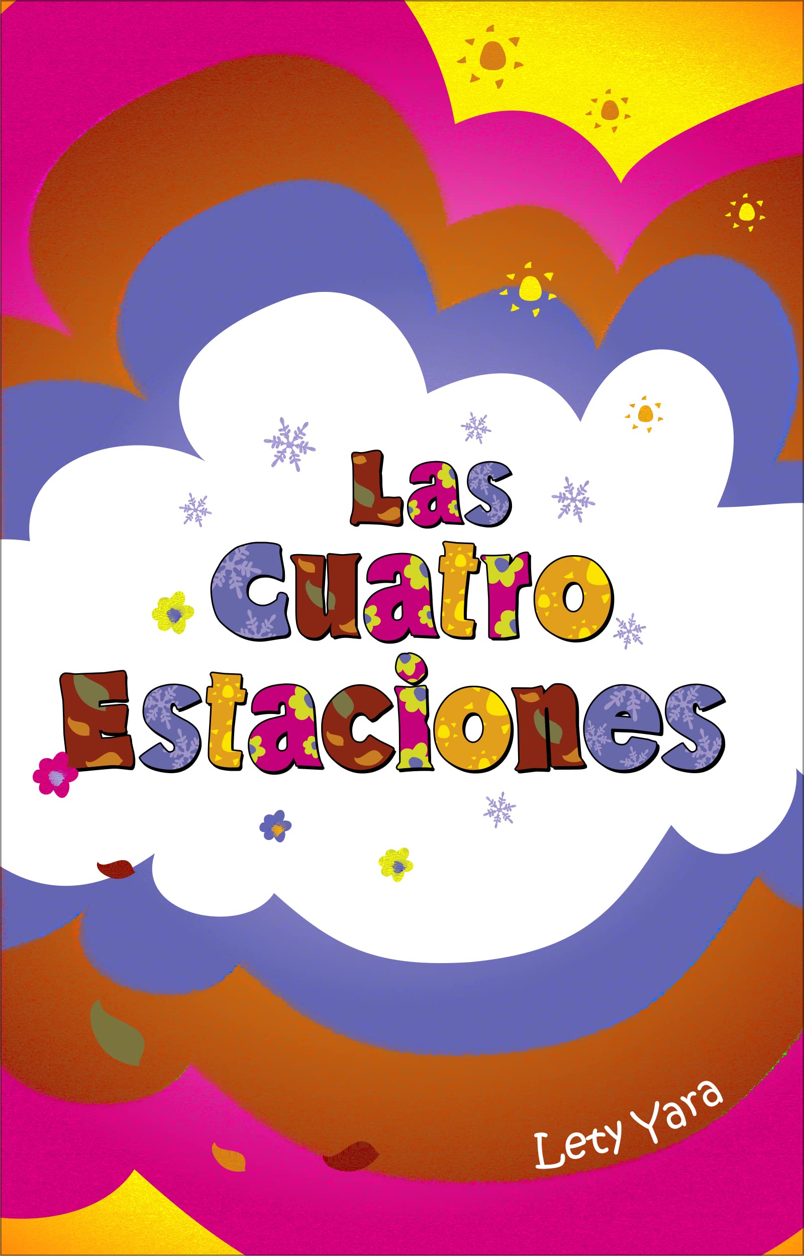 Las cuatro estaciones: Cuento ilustrado para niños by Lety Yara | Goodreads