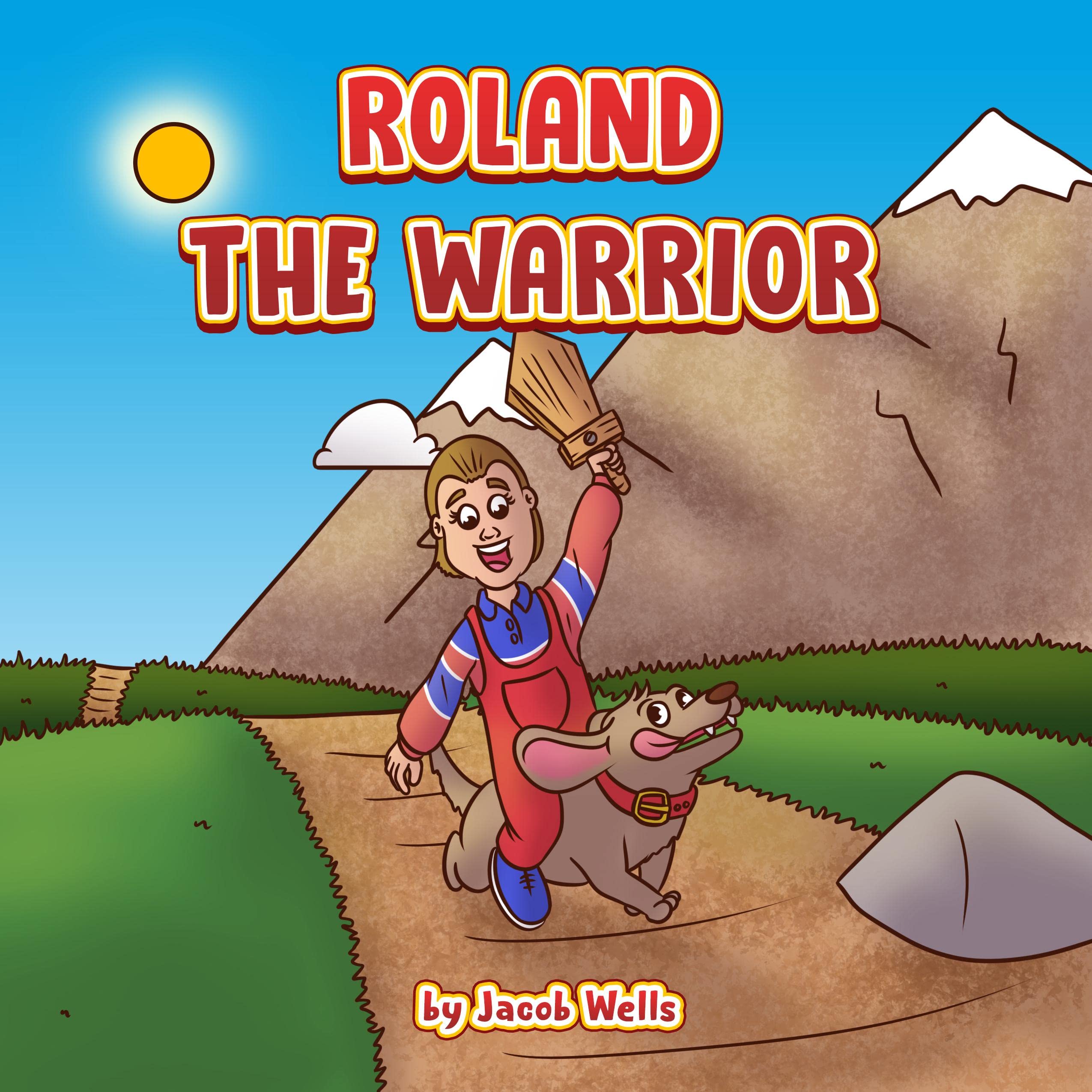 ROLAND THE WARRIOR (THE ADVENTURES OF ROLAND Book 2) by Jacob Wells ...