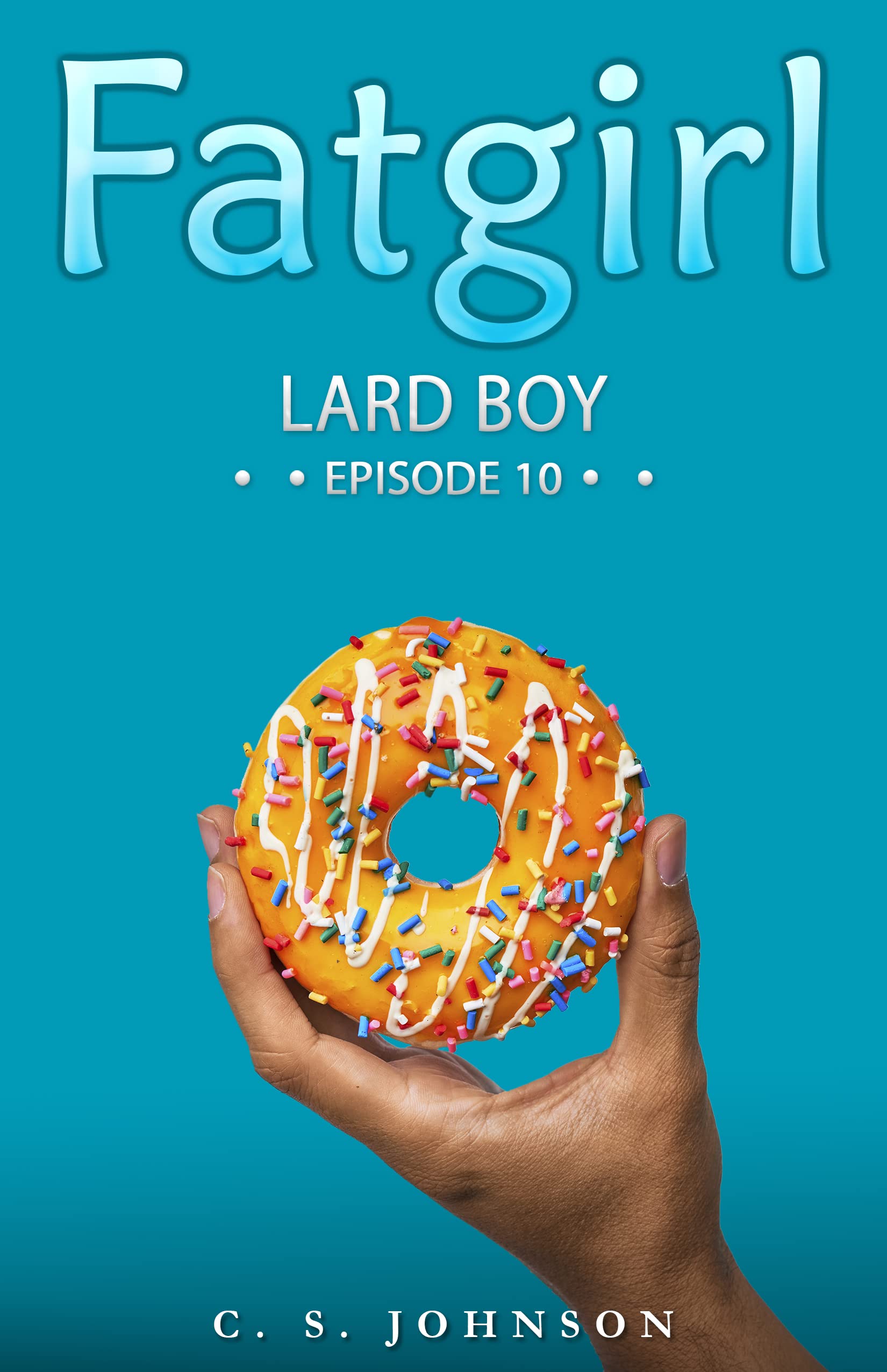 Lard Boy (Fatgirl, #10) by C.S. Johnson | Goodreads