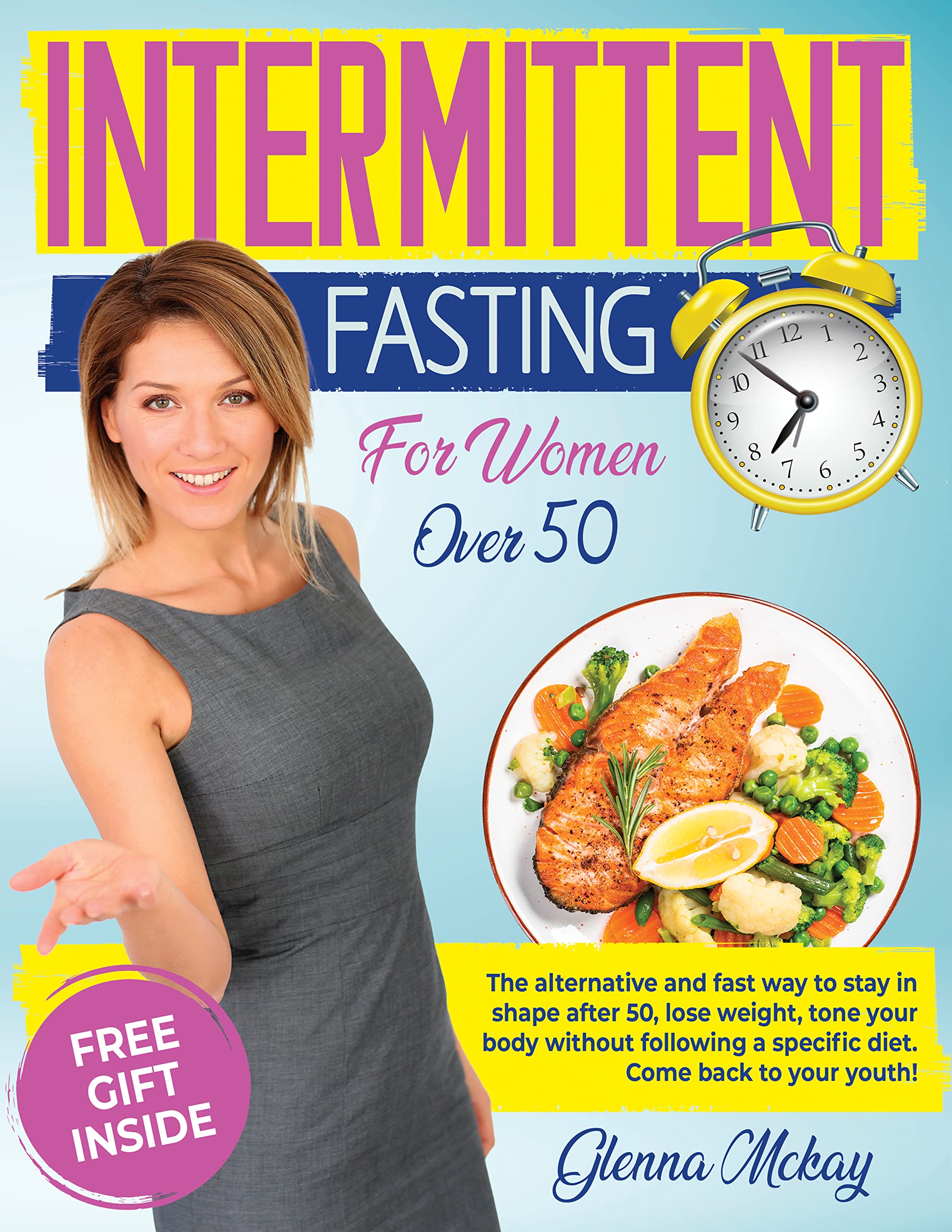 Intermittent Fasting for Women Over 50: The Alternative and Fast Way to ...