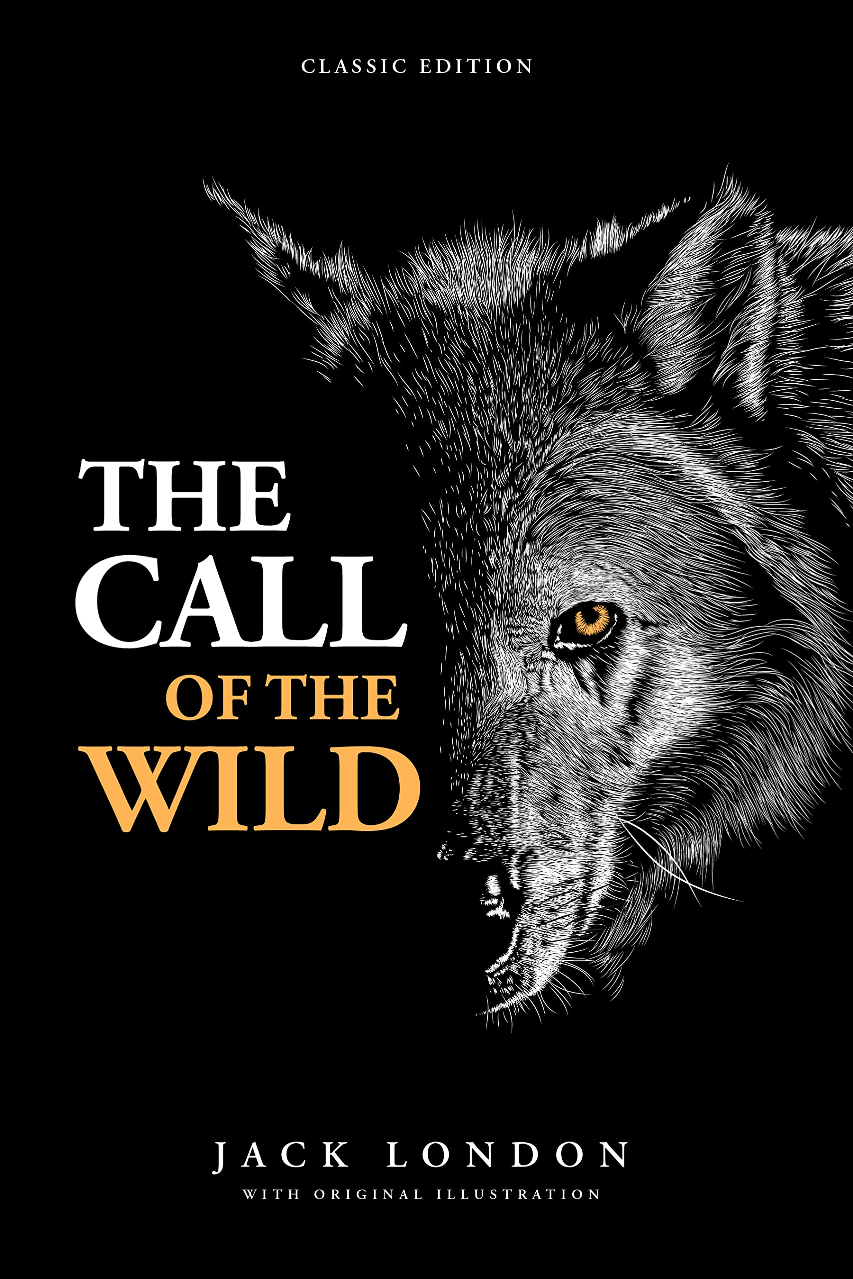 The Call of The Wild: by Jack London with Classic Illustrations by Jack ...