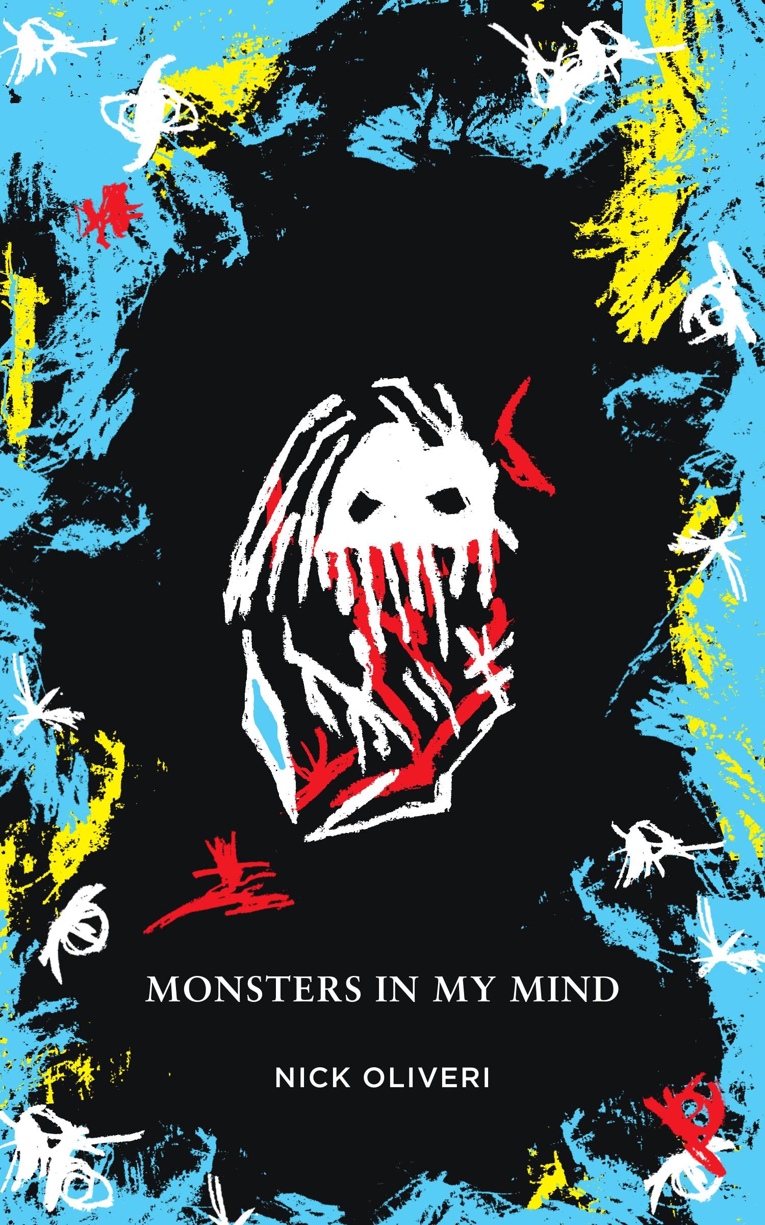 Monsters in My Mind by Nick Oliveri | Goodreads