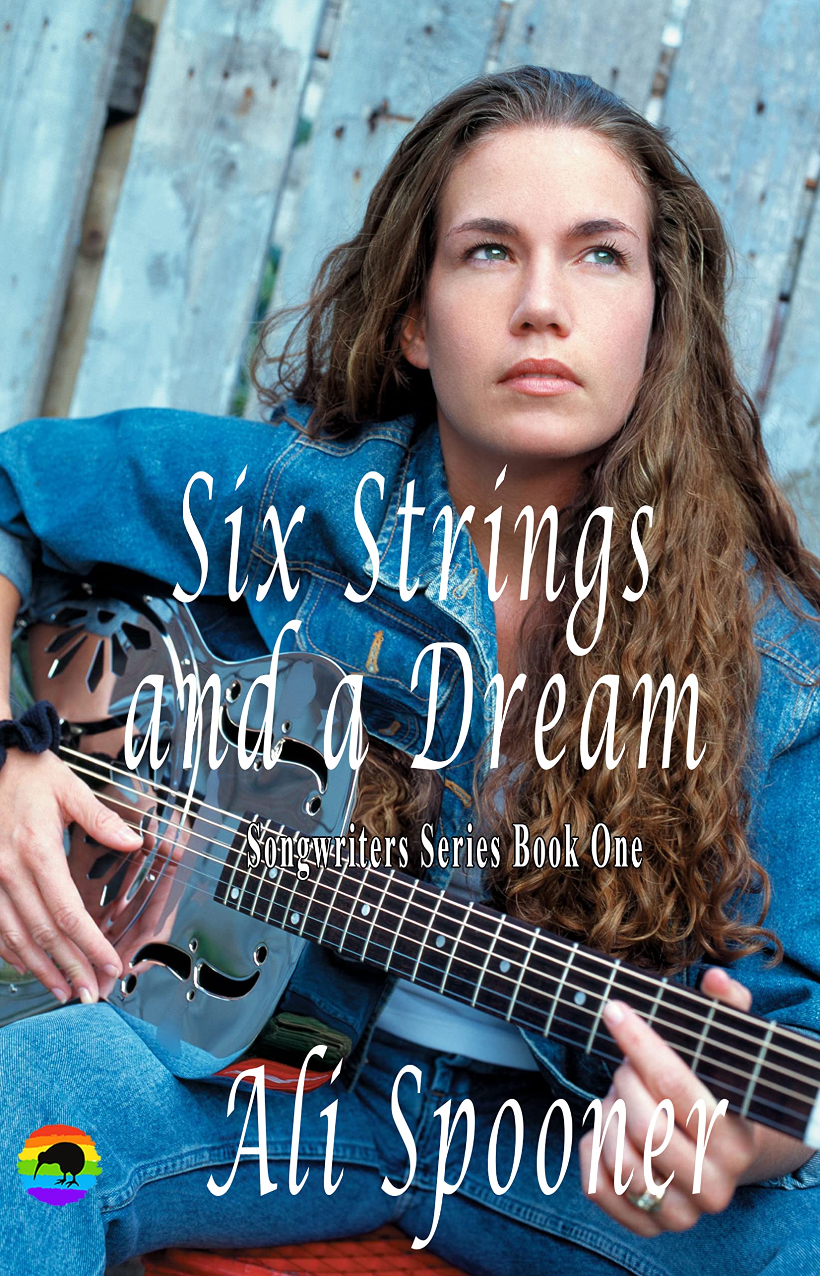 Six Strings and a Dream: Songwriters Series Book One by Ali Spooner | Goodreads