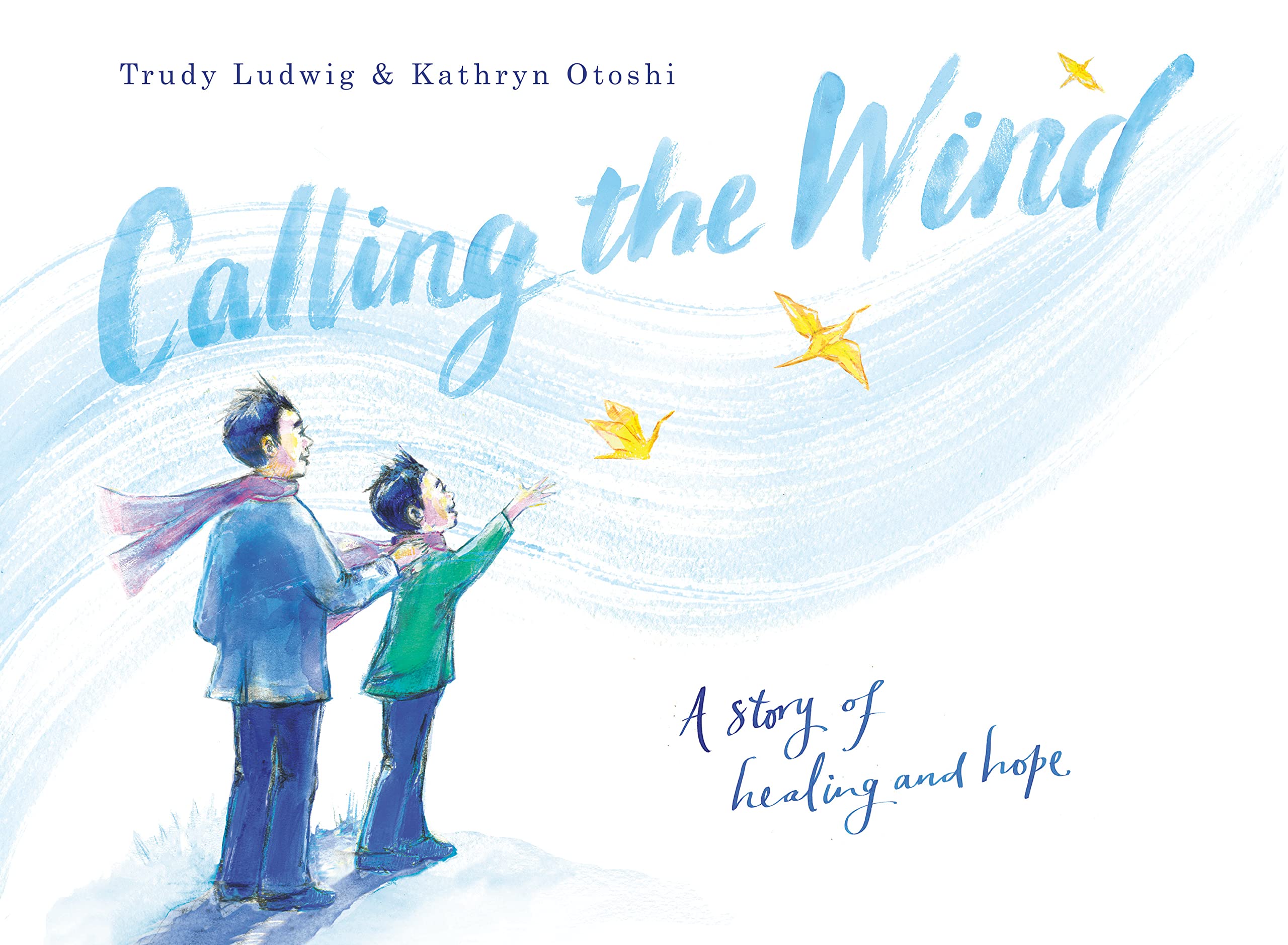 Calling the Wind: A Story of Healing and Hope by Trudy Ludwig | Goodreads