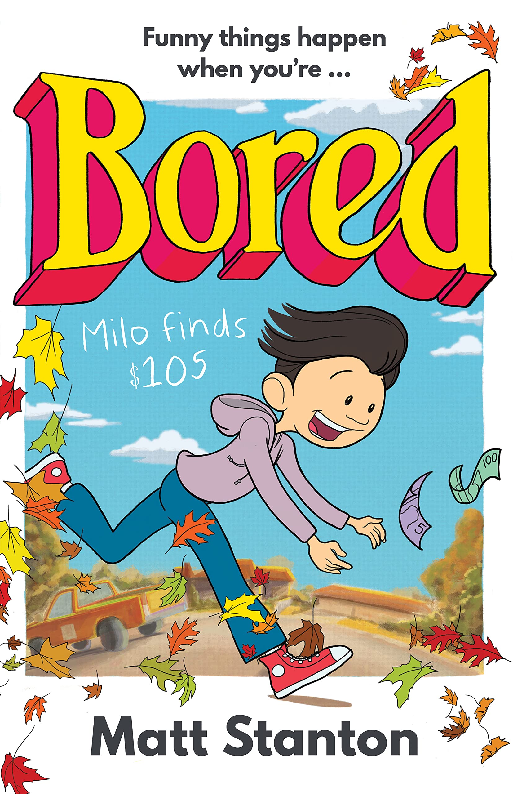 Milo Finds $105 (Bored, #1) by Matt Stanton | Goodreads