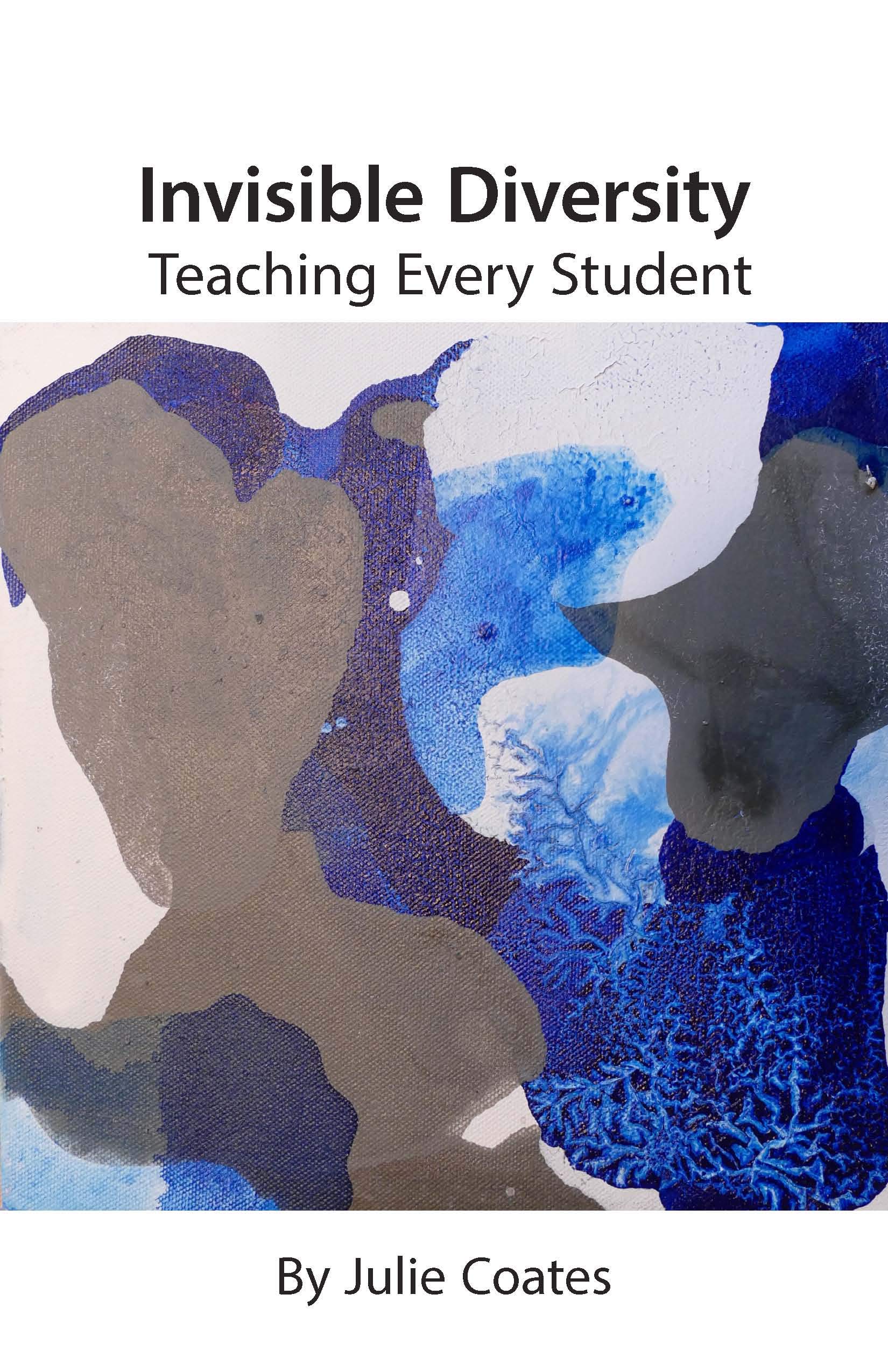 Invisible Diversity: Teaching Every Student by Julie Coates | Goodreads