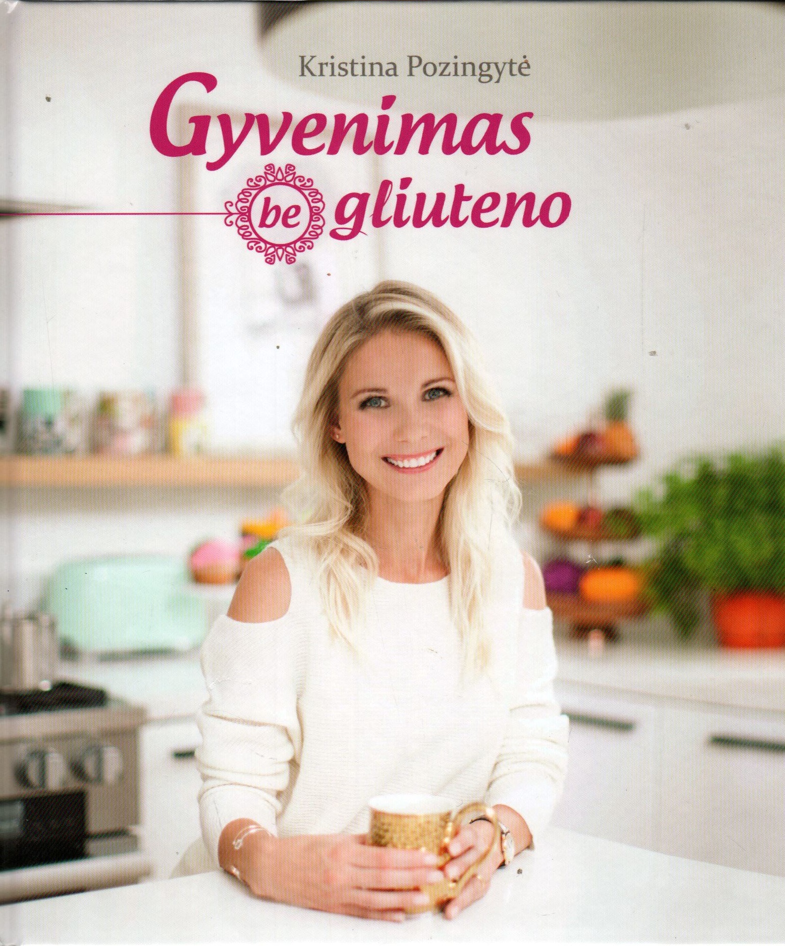 Gyvenimas be gliuteno by Kristina Pozingytė | Goodreads