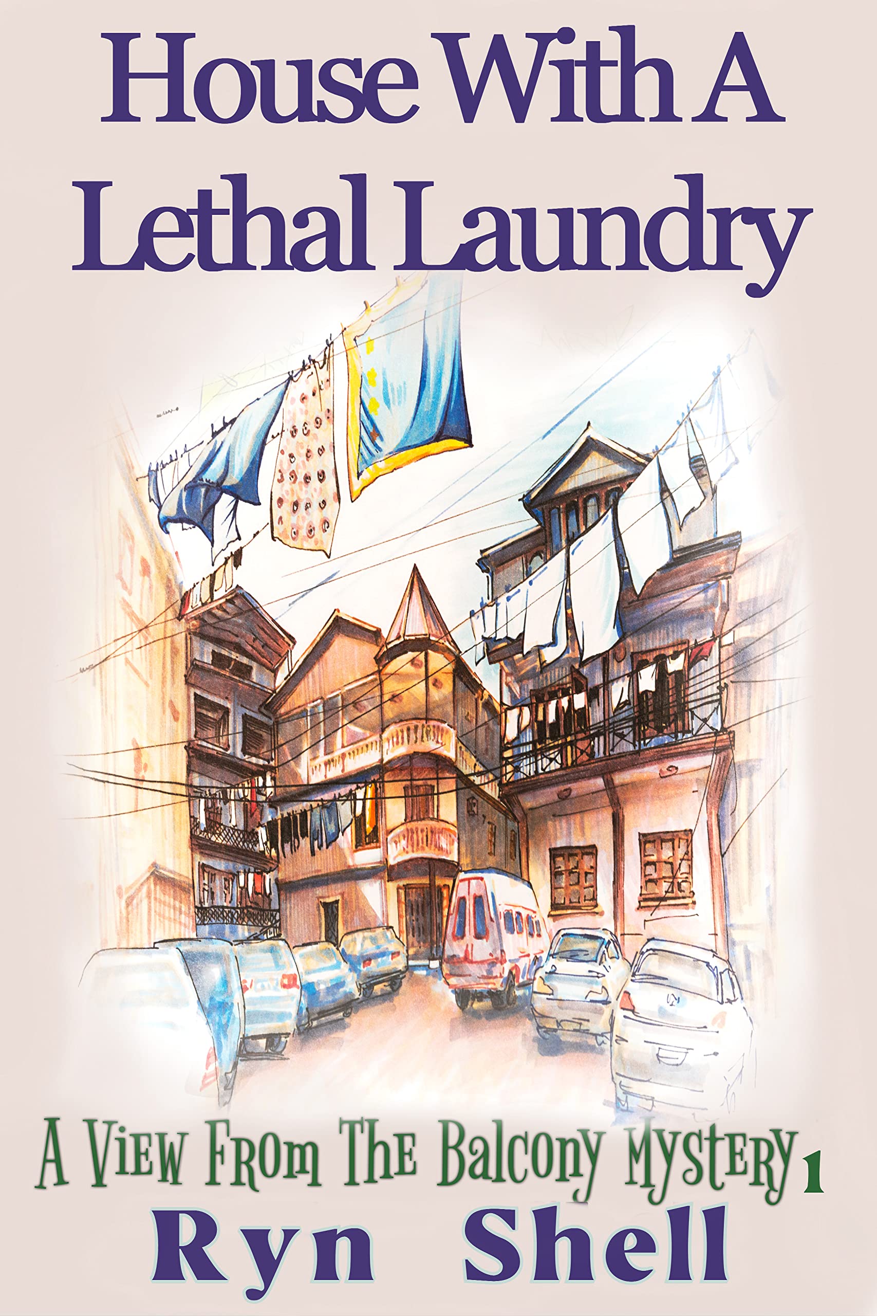 House with A Lethal Laundry: A View From The Balcony Mystery by Ryn ...
