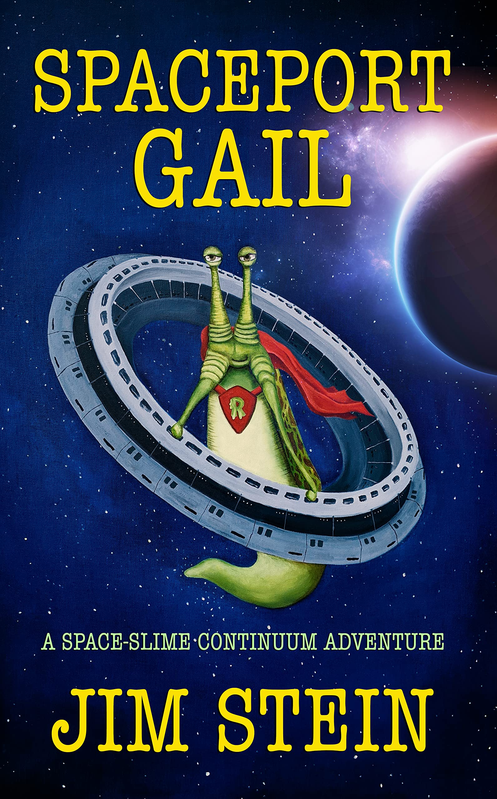 Spaceport Gail (The Space-Slime Continuum #2) by Jim Stein | Goodreads