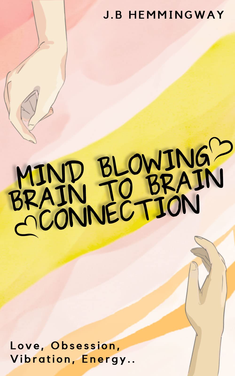 Mind blowing brain to brain connection by J.B. Hemmingway | Goodreads
