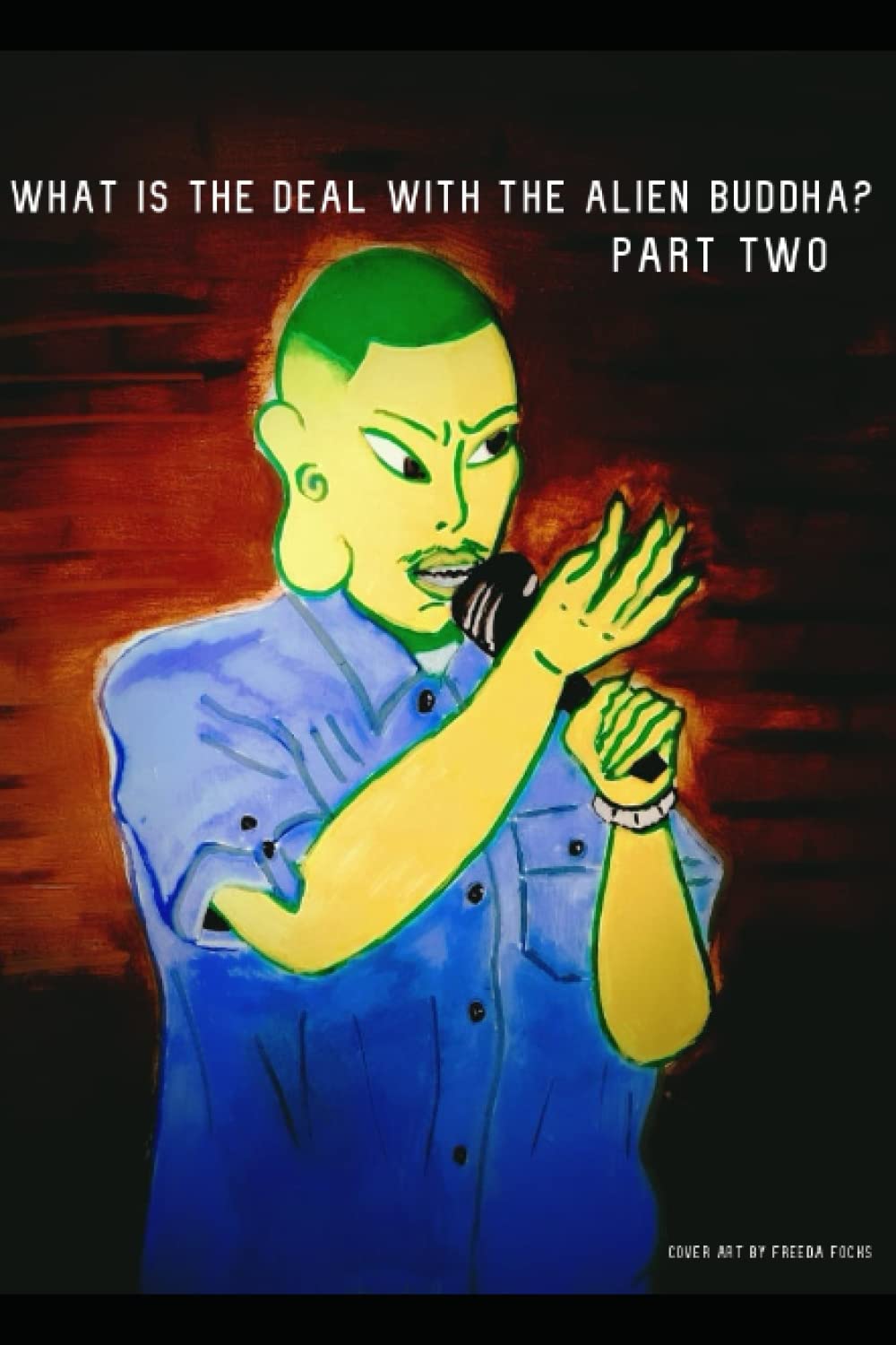 What Is The Deal With The Alien Buddha?: Part Two by Alien Buddha ...