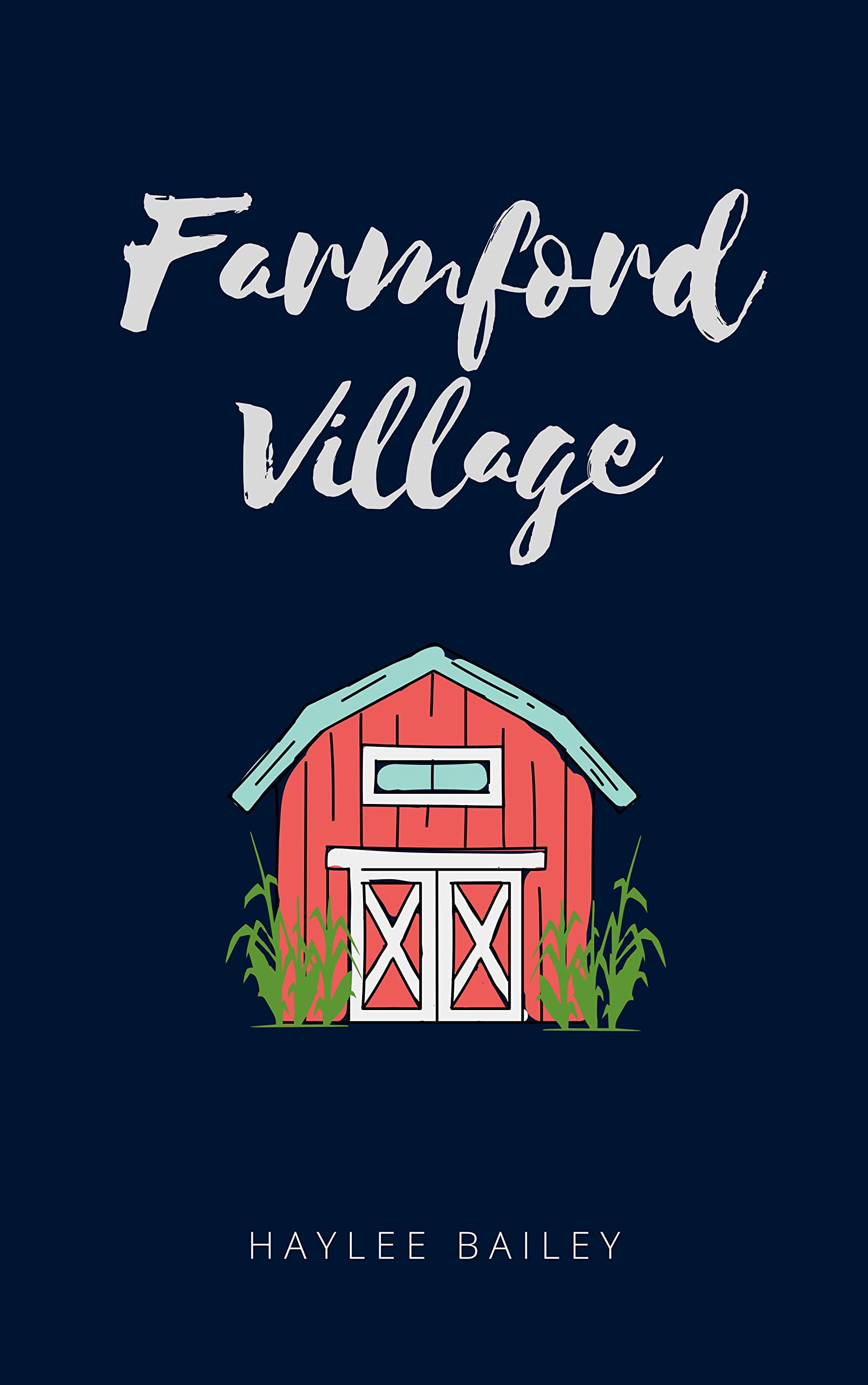 Farmford Village by Haylee Bailey | Goodreads