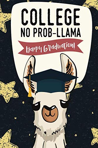 College No Prob-Llama Happy Graduation!: Llama Graduation Journal with ...