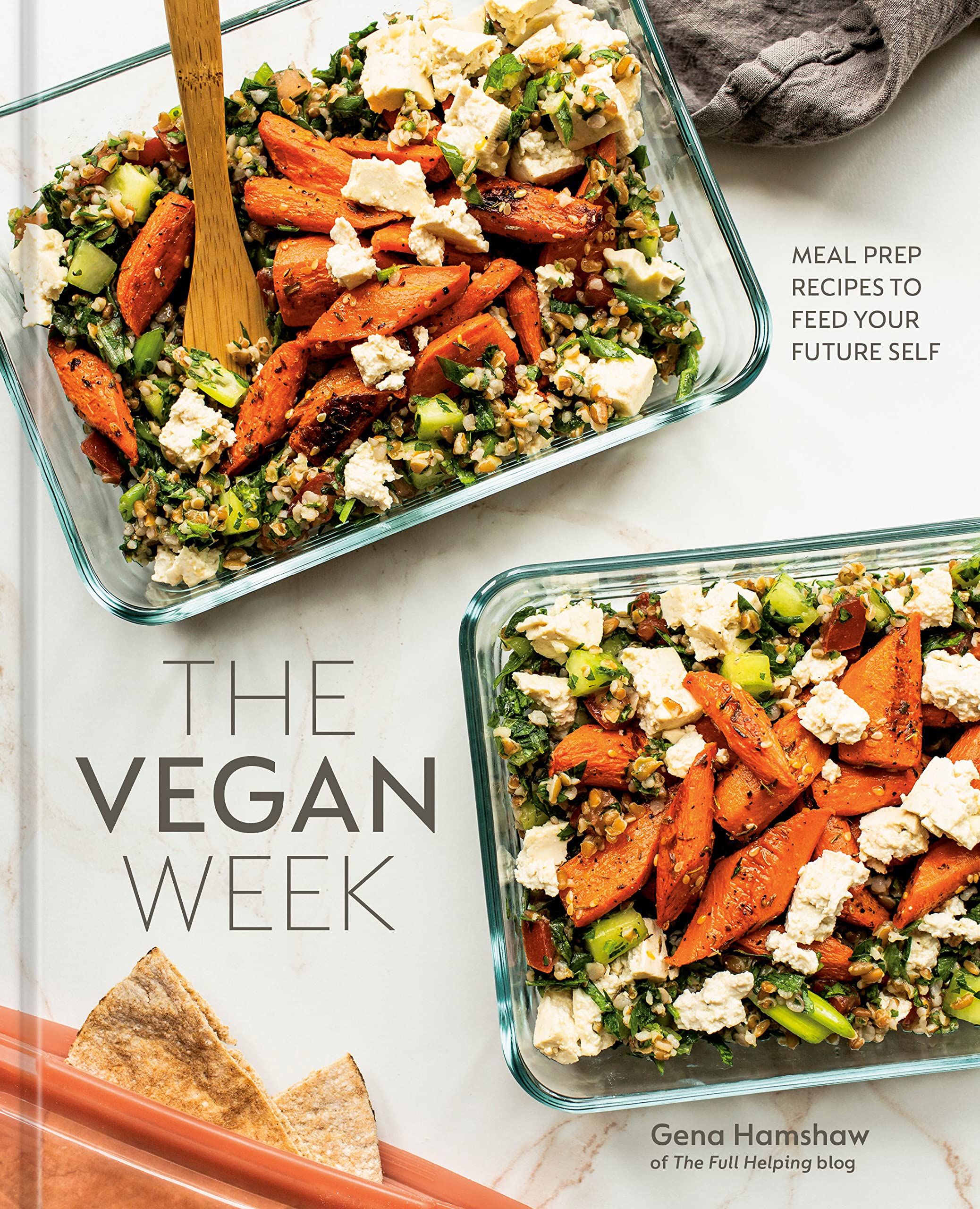 The Vegan Week: Meal Prep Recipes to Feed Your Future Self [A Cookbook ...