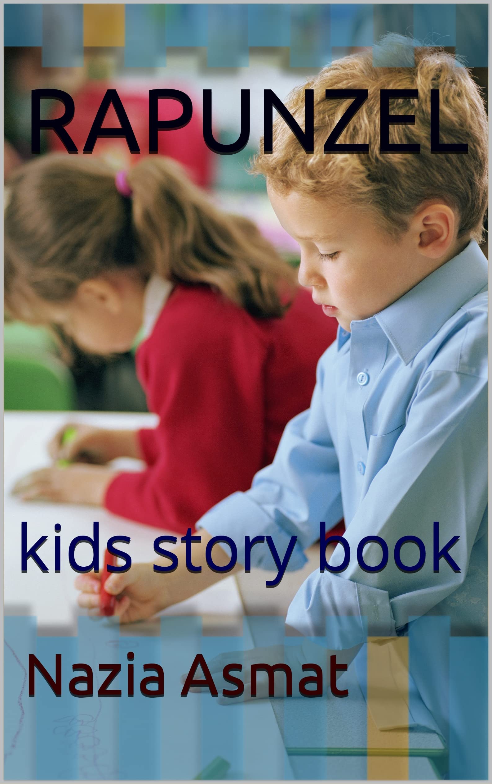 Rapunzel: kids story book by Nazia Asmat | Goodreads