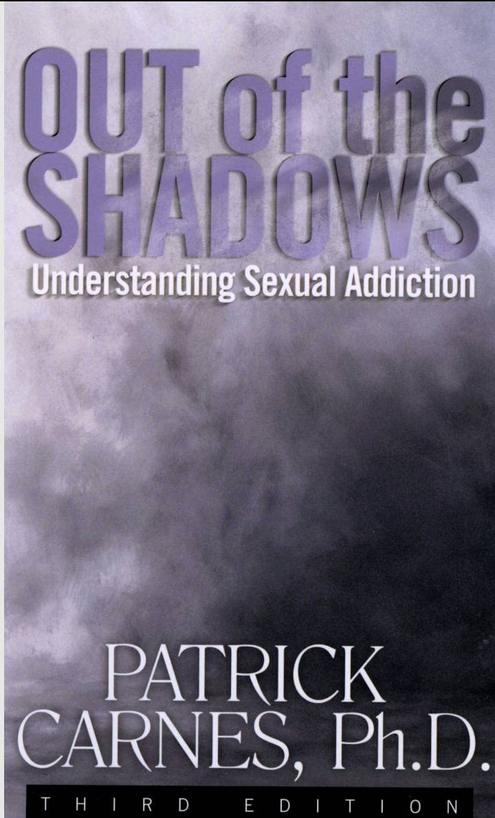 Out Of The Shadow: Understanding Sexual Addiction: Understanding Sexual ...
