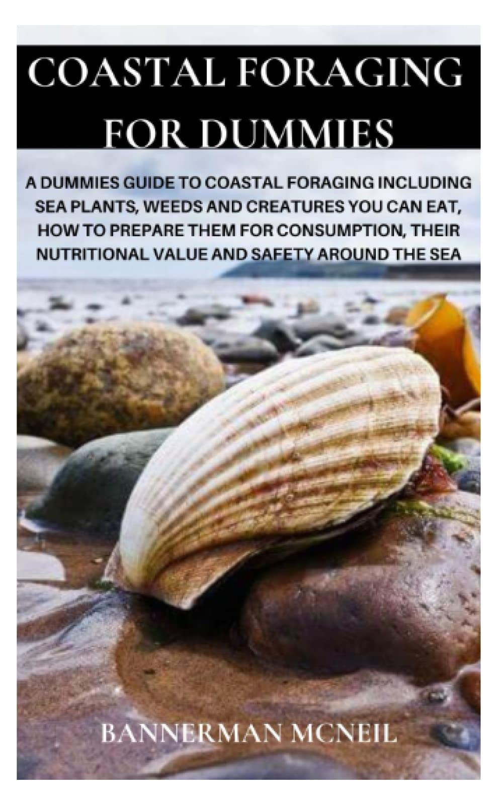 COASTAL FORAGING FOR DUMMIES: A Dummies Guide To Coastal Foraging ...