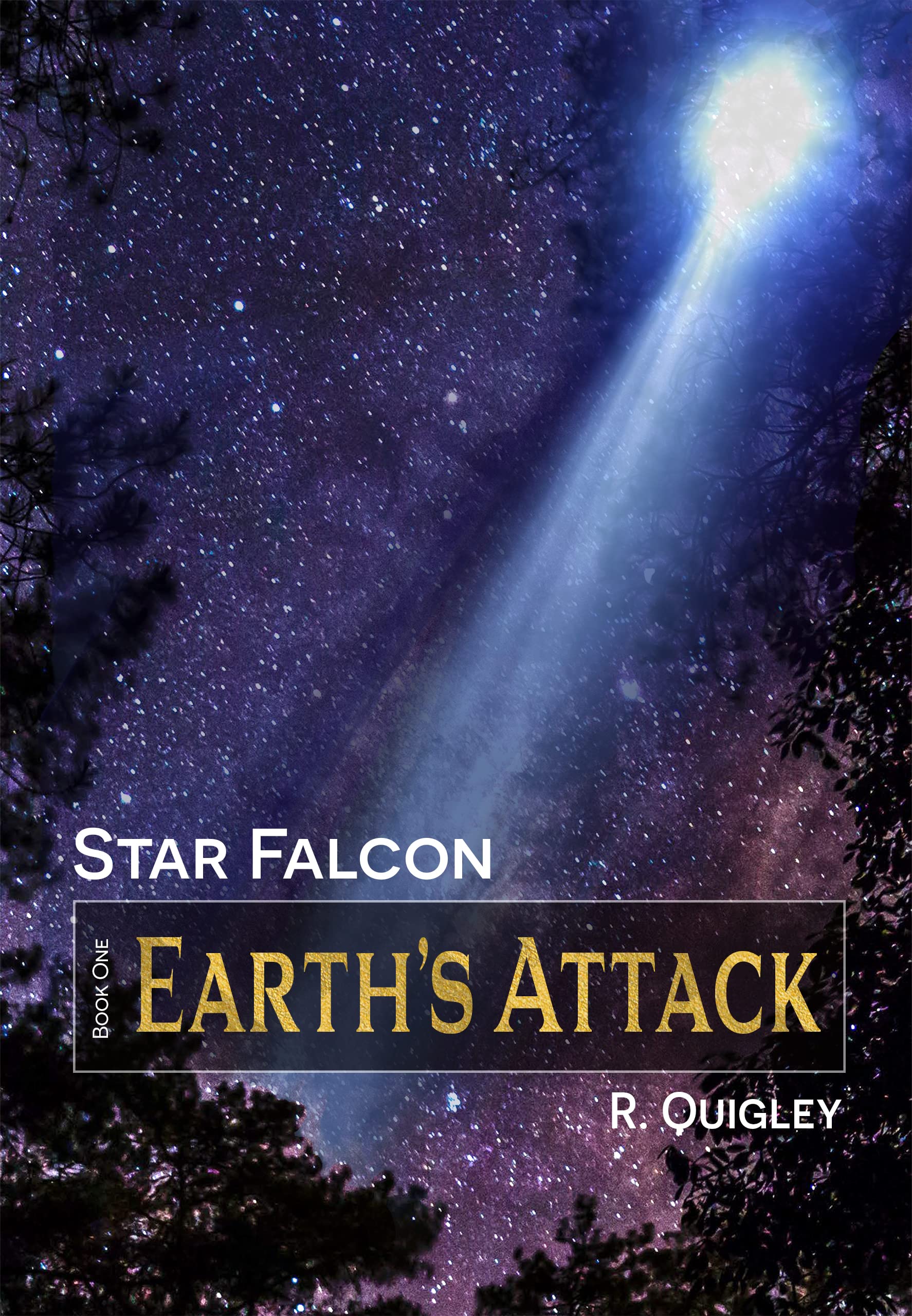 Star Falcon: Earth's Attack: Book One by R. Quigley | Goodreads