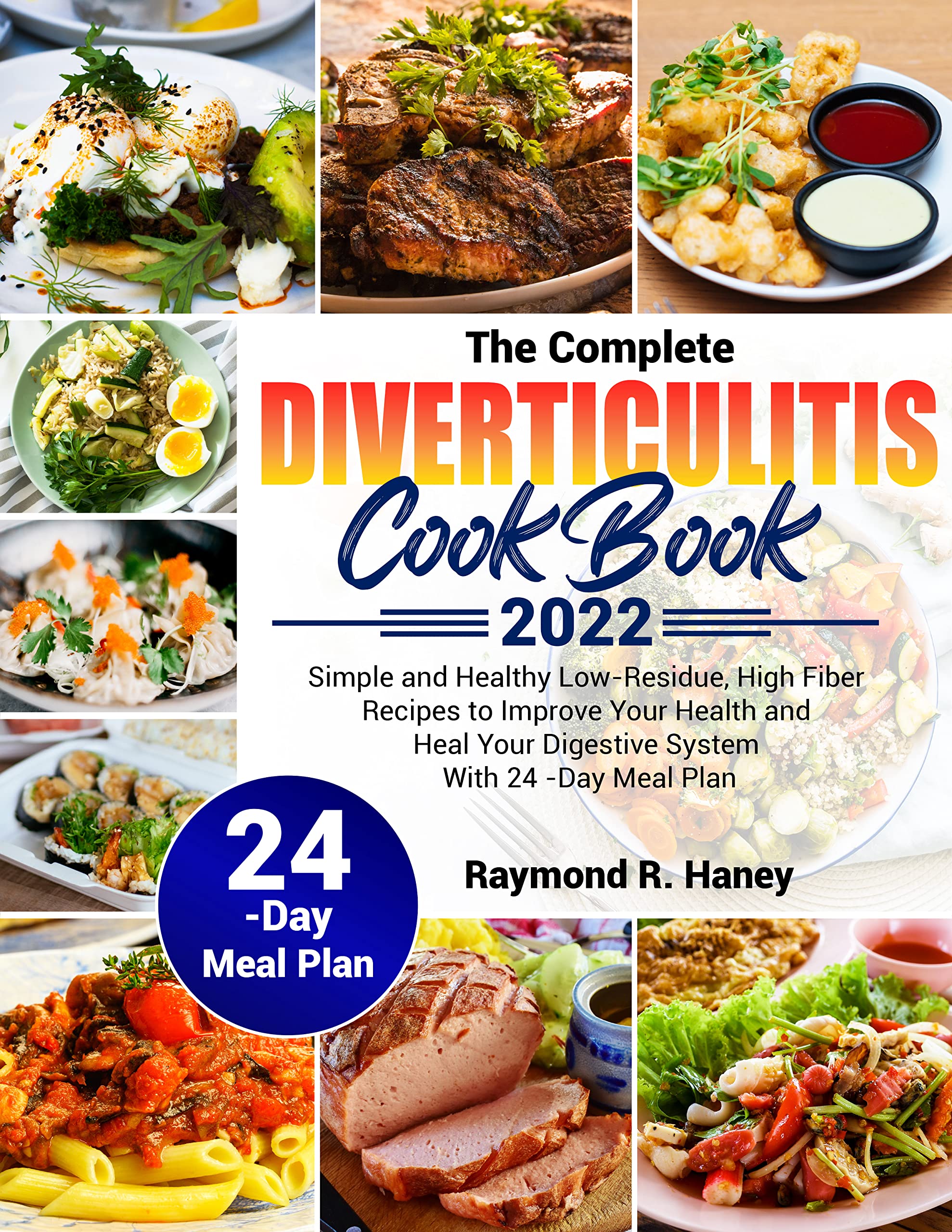 The Complete Diverticulitis Cookbook 2022: Simple and Healthy Low ...