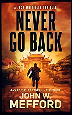 Never Go Back by John W. Mefford | Goodreads