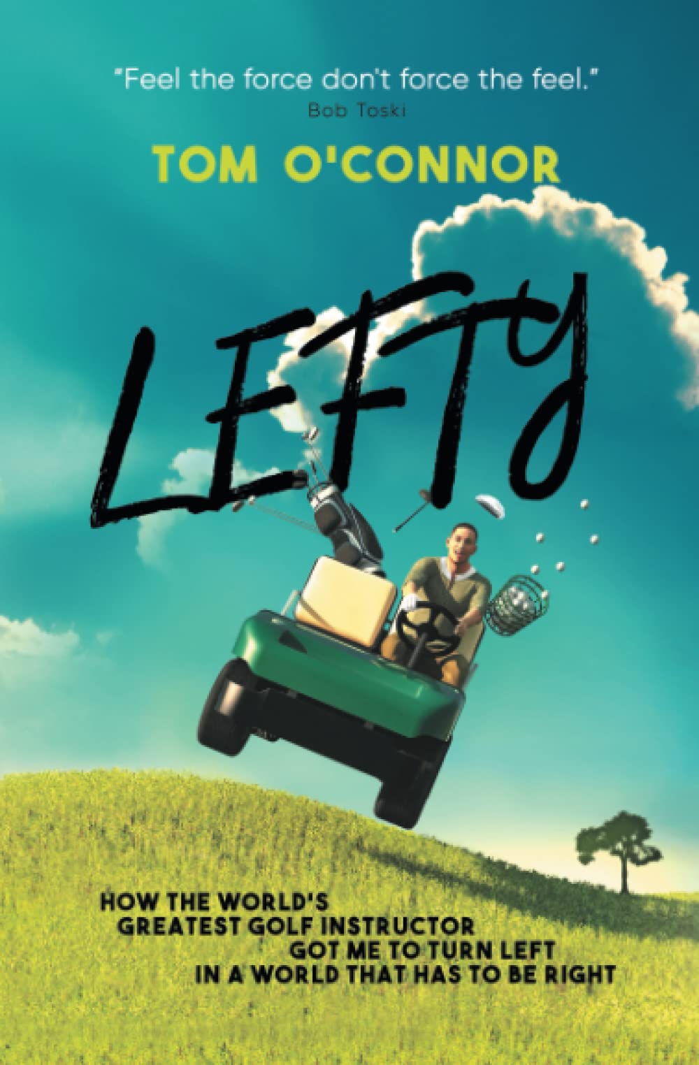 Lefty: How The World's Greatest Golf Instructor Got Me To Turn Left In ...