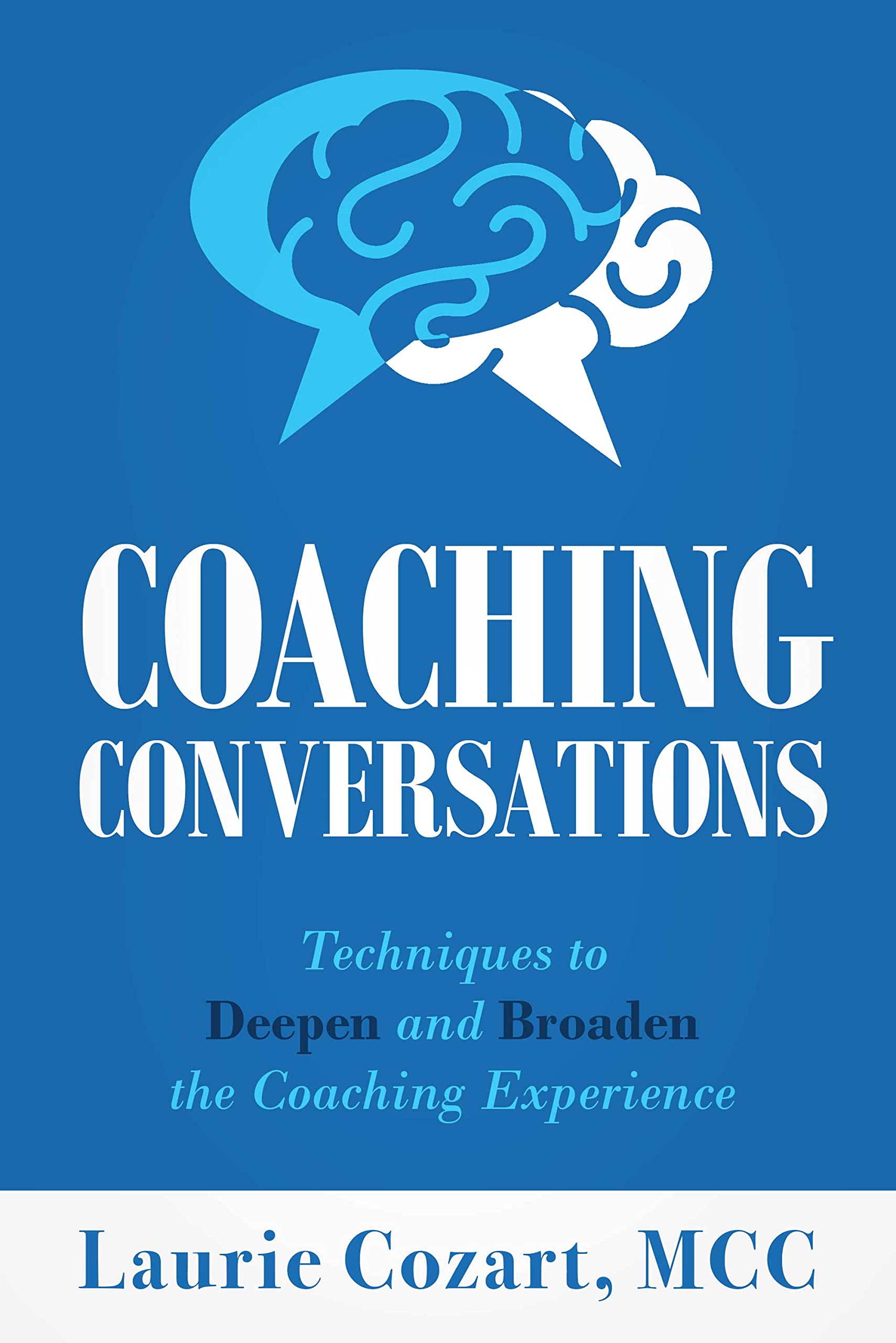 Coaching Conversations: Techniques to Deepen and Broaden the Coaching ...