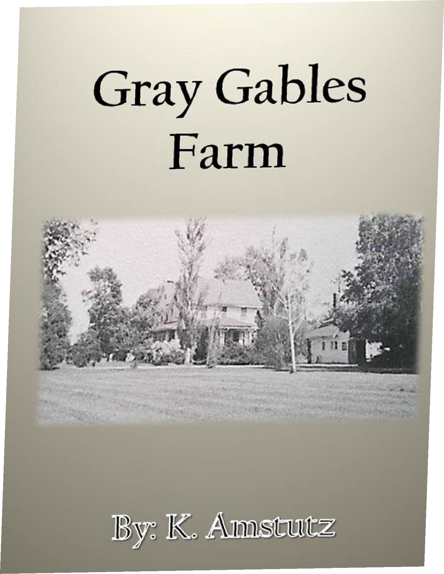 Gray Gables Farm by K. Amstutz | Goodreads