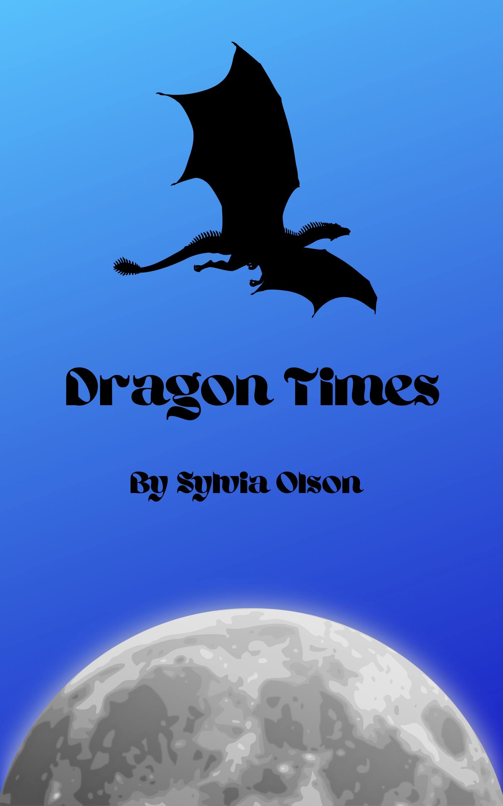 Dragon Times by Sylvia Olson | Goodreads
