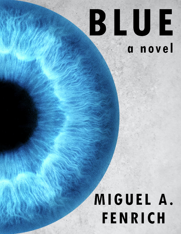Blue by Miguel A. Fenrich | Goodreads