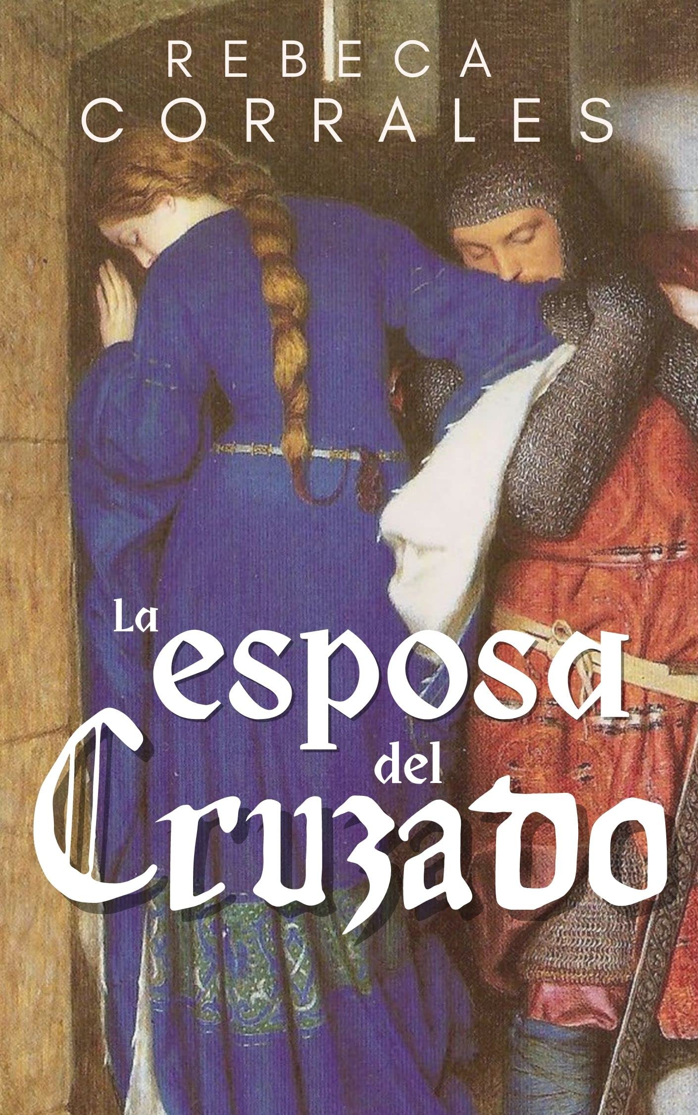 La esposa del cruzado (Spanish Edition) by R Corrales | Goodreads