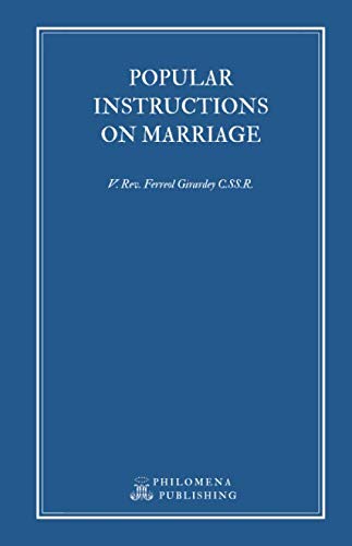 Popular Instructions on Marriage by Rev. Ferreol Girardey C.SS.R ...