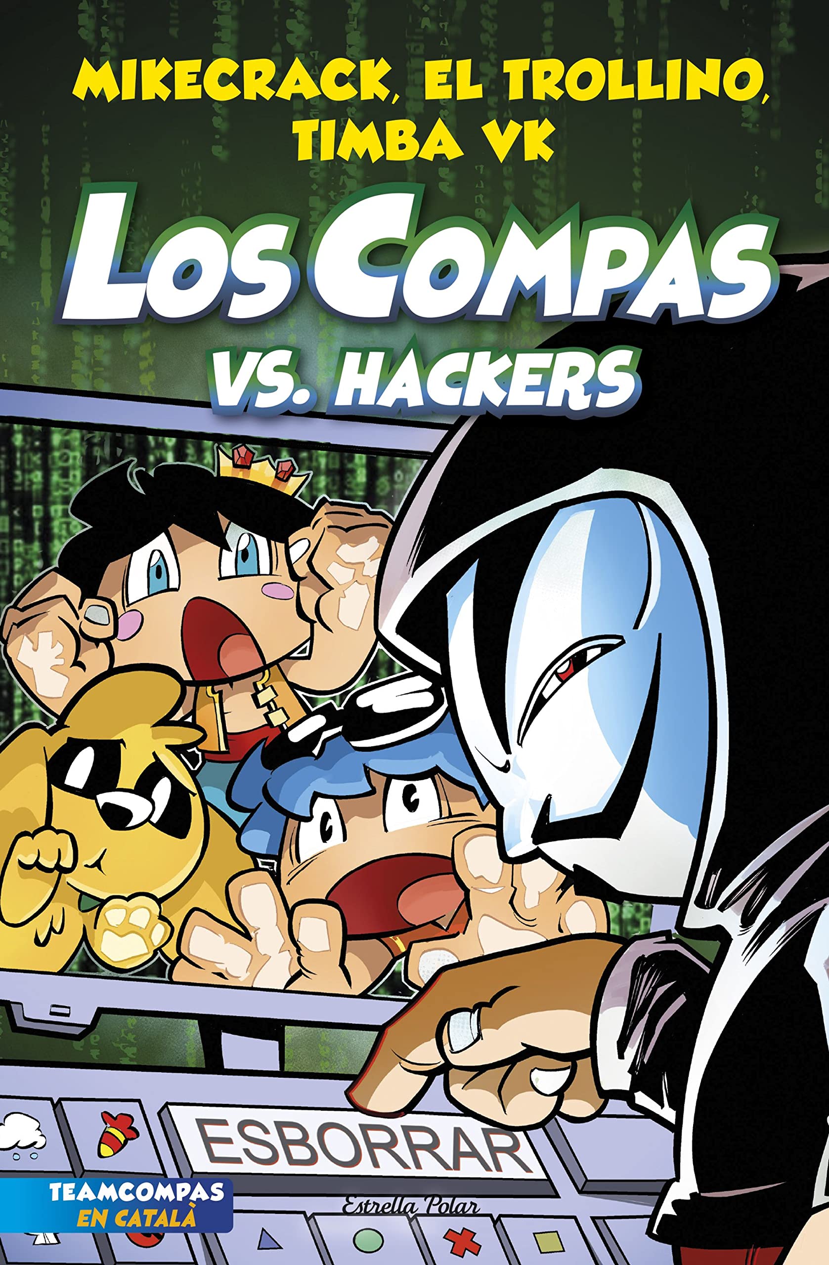 Los Compas 7. Los Compas vs. Hackers by Mikecrack | Goodreads