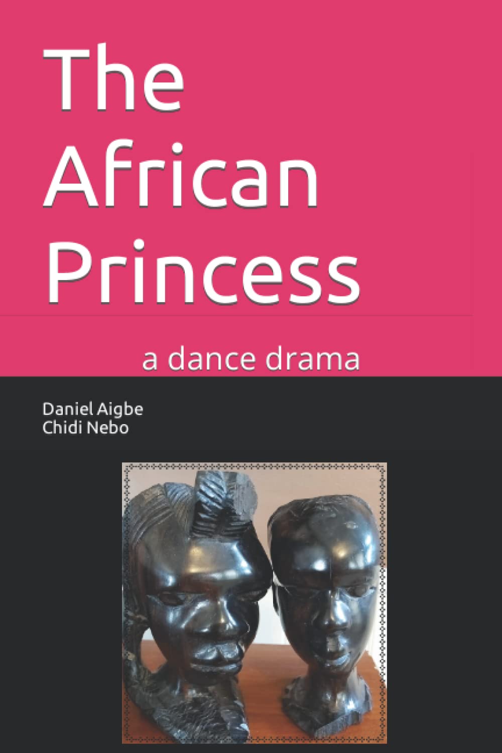 The African Princess: a dance drama by DANIEL AIGBE | Goodreads