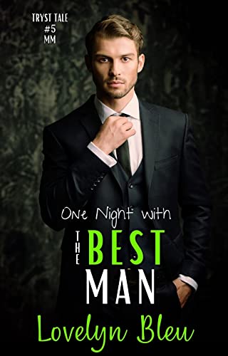 One Night with the Best Man (Tryst Tales) by Lovelyn Bleu | Goodreads