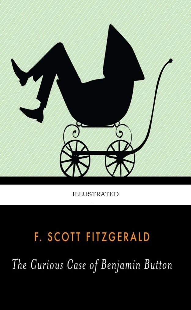 The Curious Case of Benjamin Button by F. Scott Fitzgerald | Goodreads